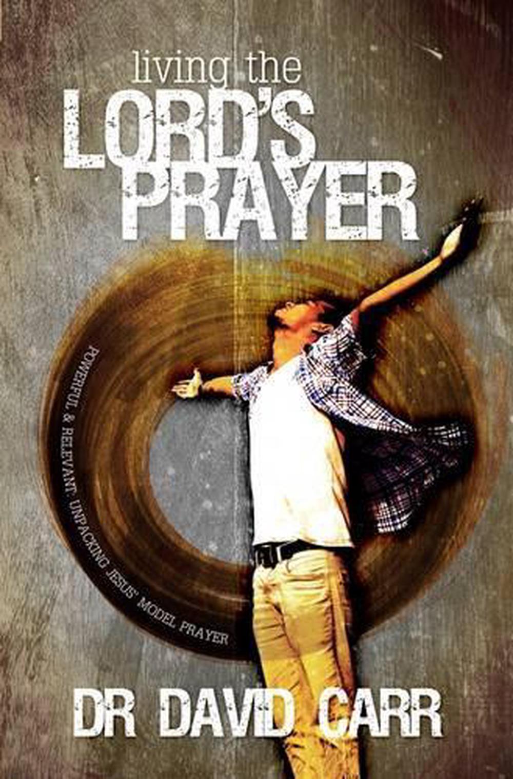 Living the Lord's Prayer by David Carr, Paperback, 9781908393241 | Buy ...