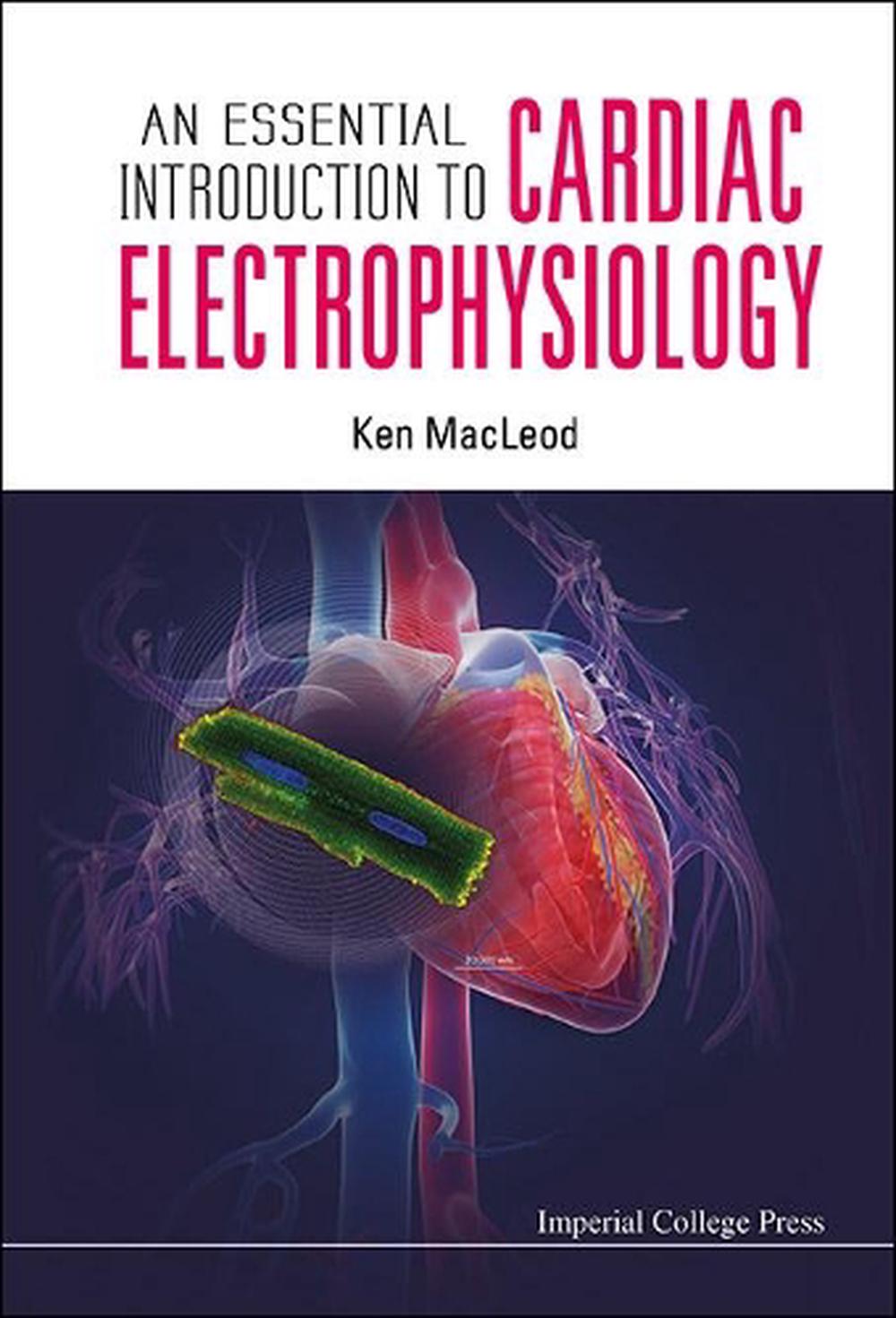 Essential Introduction To Cardiac Electrophysiology, An by Kenneth T ...