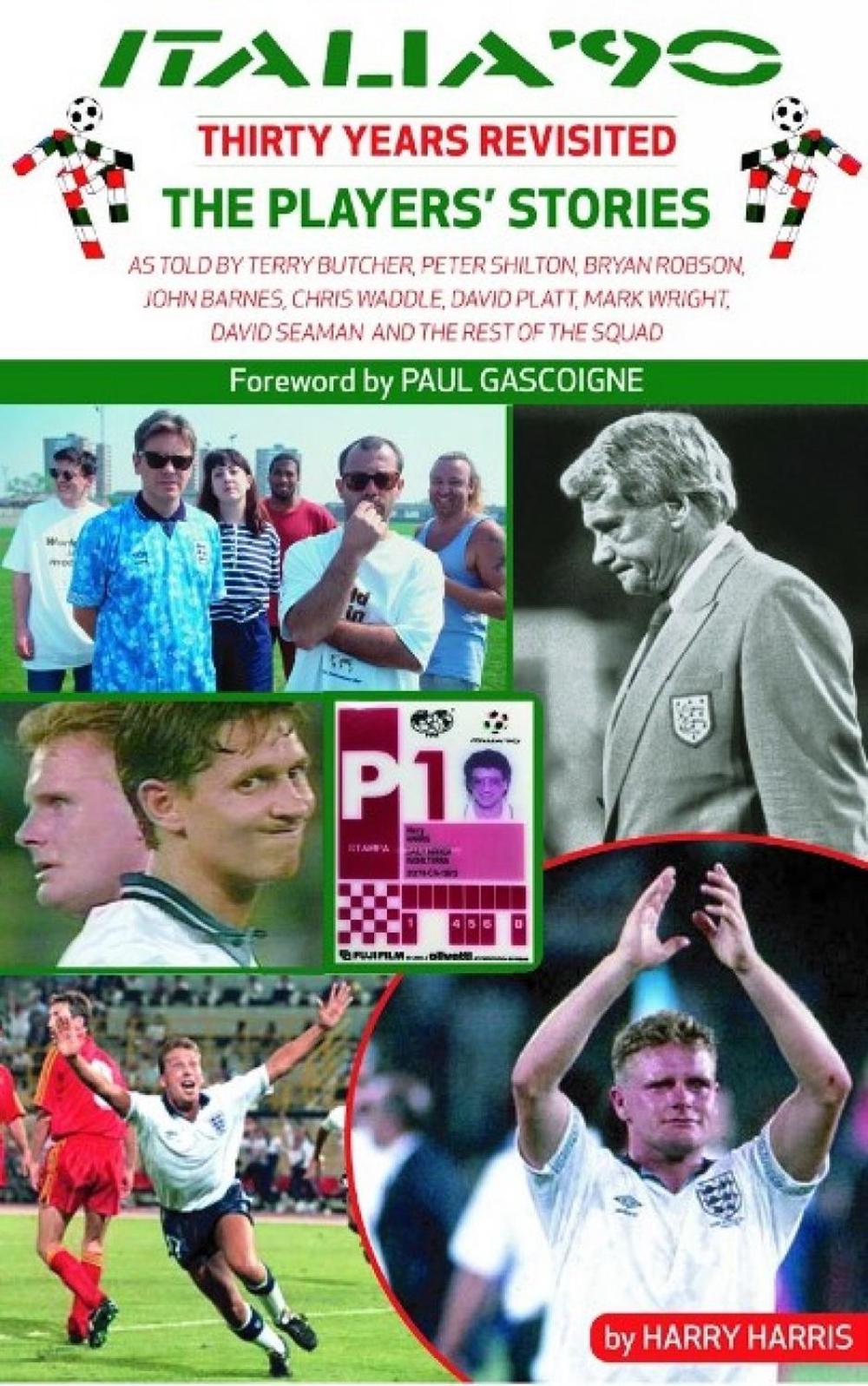 Italia '90 Revisited by Harry Harris, Paperback, 9781909360778 | Buy ...