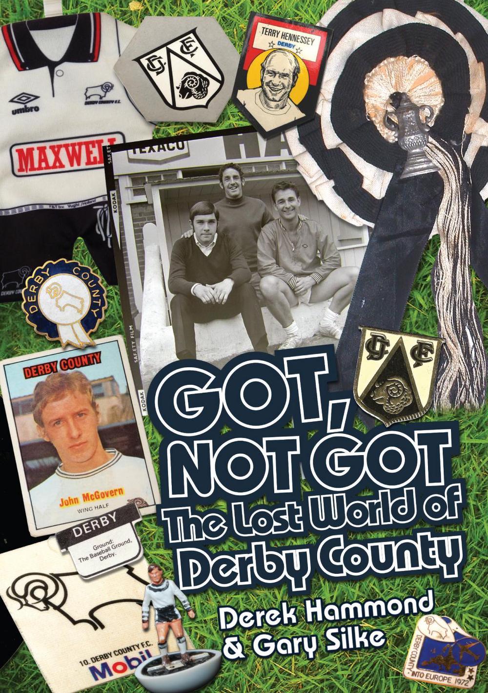 Got; Not Got: Derby County by Derek Hammond, Hardcover, 9781909626560 ...