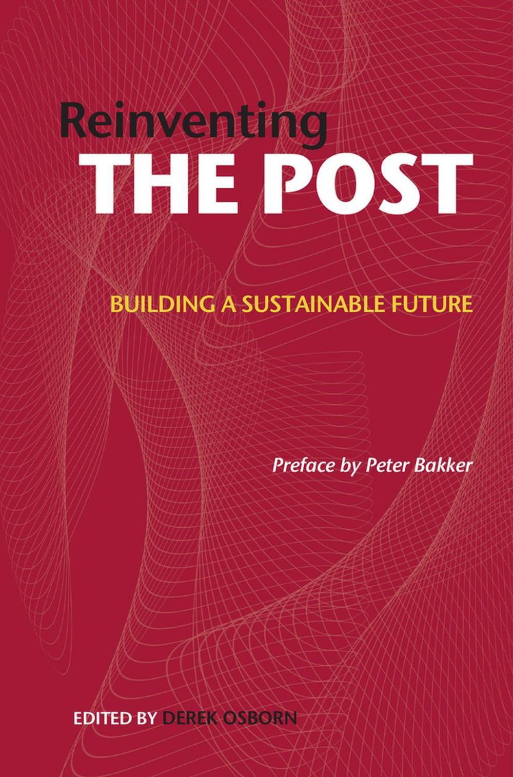 Reinventing the Post: Building a Sustainable Future by Derek Osborn ...