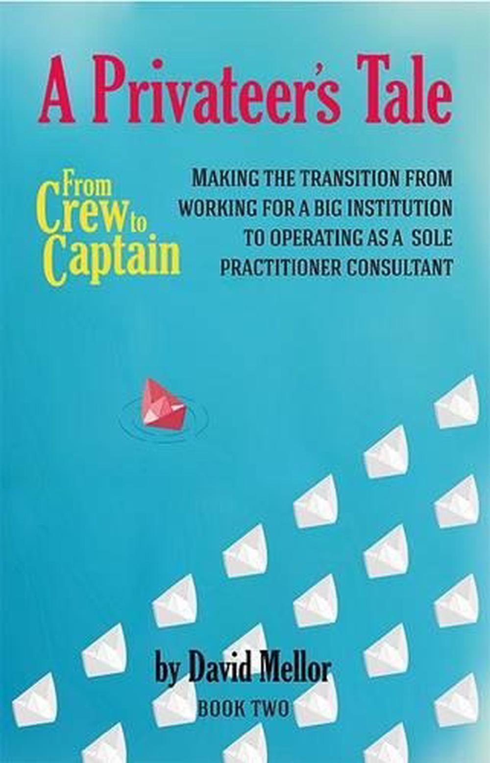 From Crew to Captain - A Privateer's Tale by David Mellor, Paperback ...