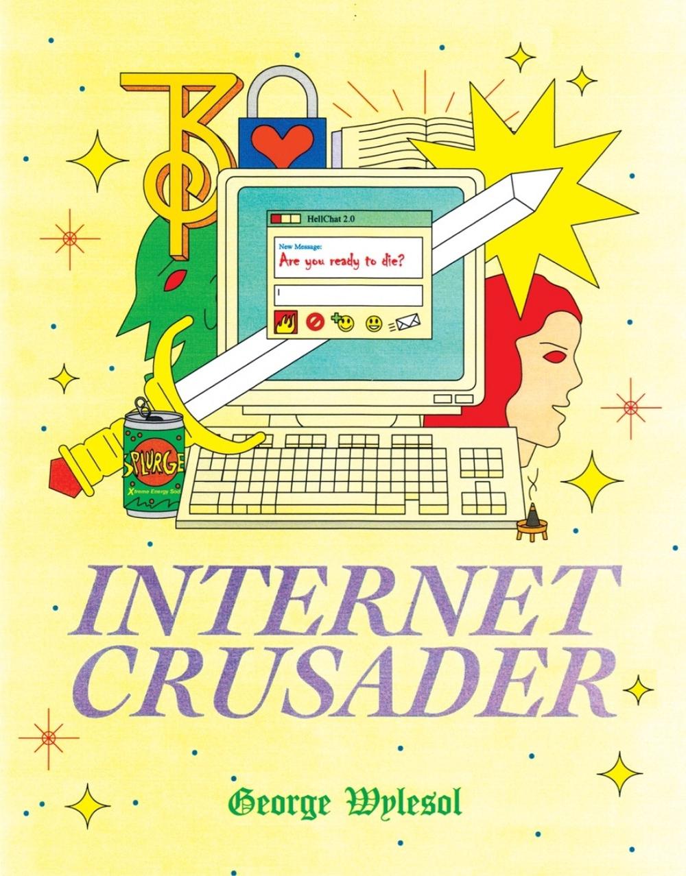 Internet Crusader by George Wylesol, Paperback, 9781910395516 | Buy ...