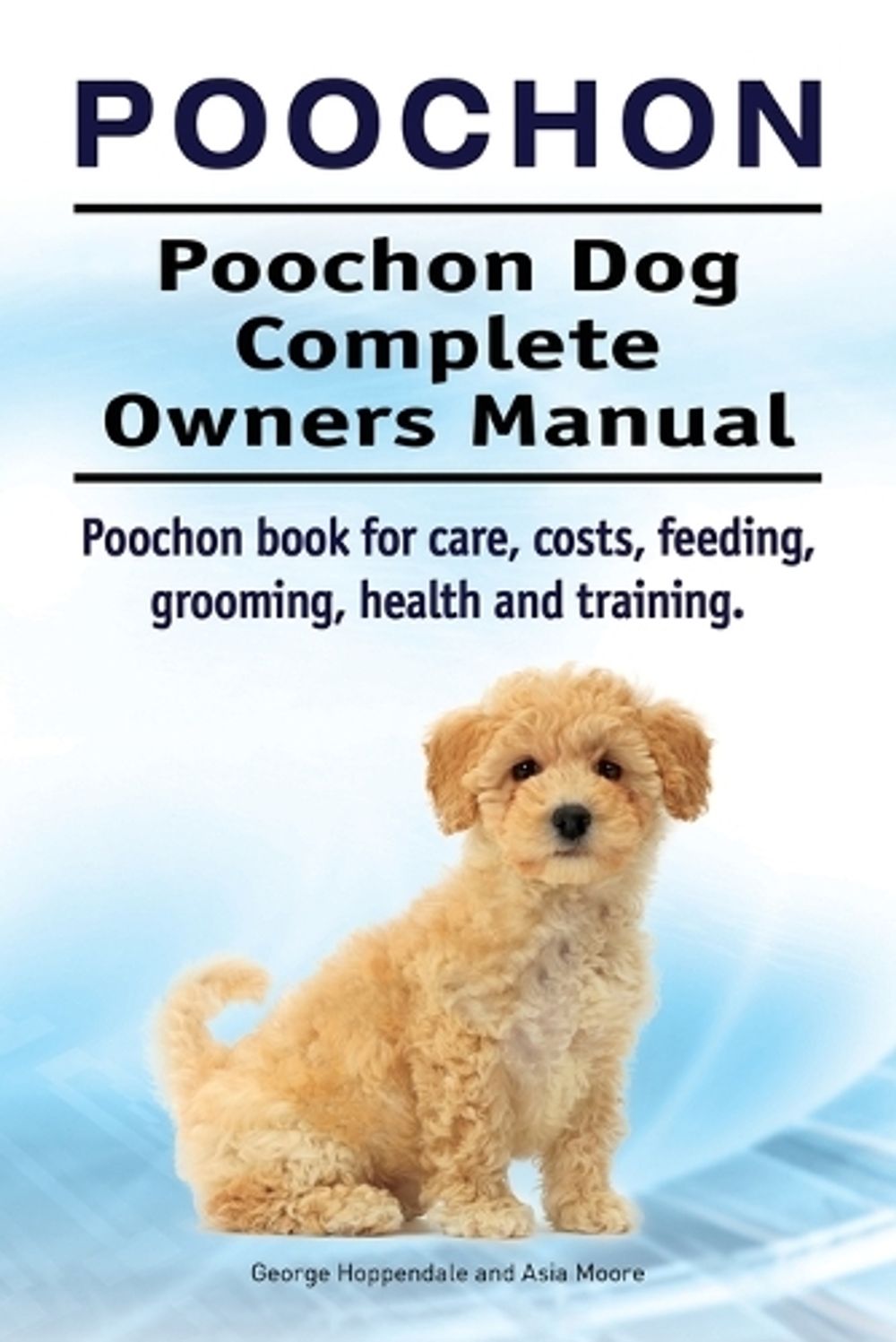 Poochon. Poochon Dog Complete Owners Manual. Poochon book for care ...