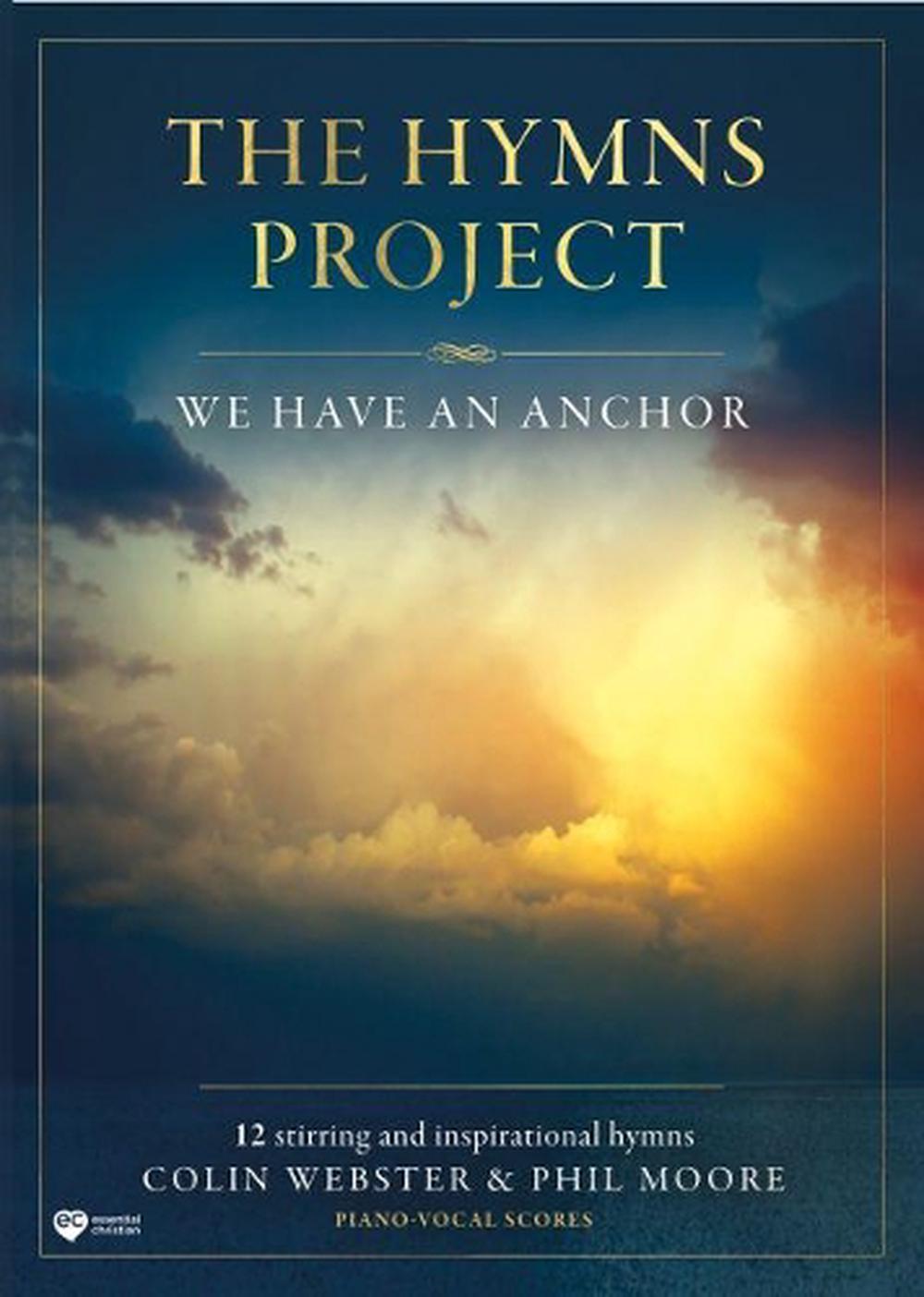 The Hymns Project: We Have An Anchor by Colin Webster, Paperback ...