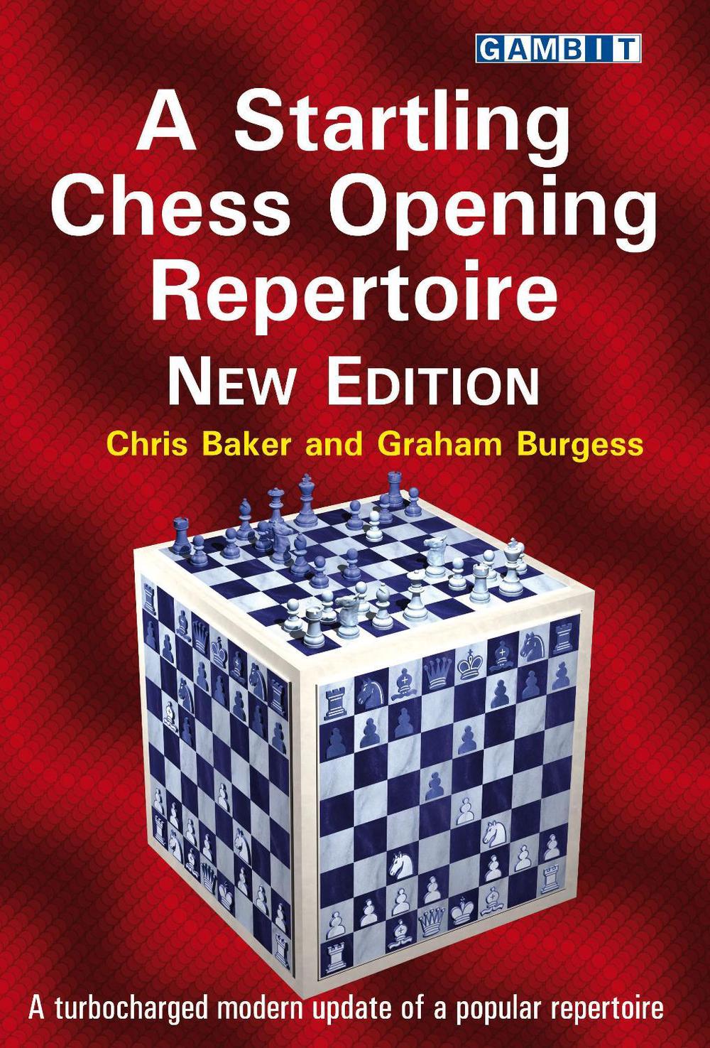 A Startling Chess Opening Repertoire: New Edition by Chris Baker ...