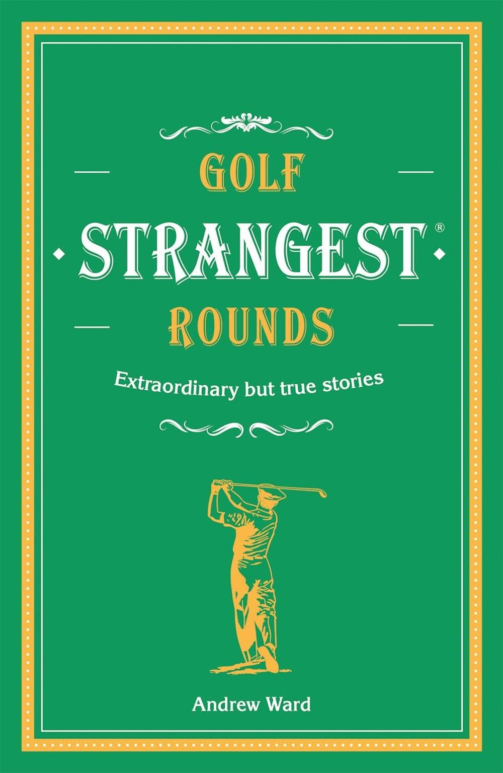 Golf's Strangest Rounds by Andrew Ward, Hardcover, 9781911622000 | Buy ...