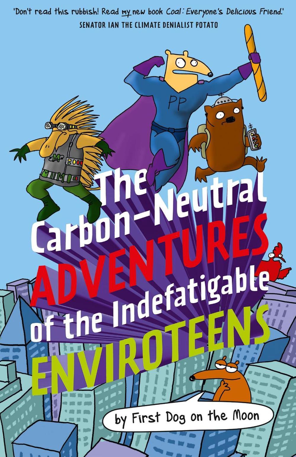 The Carbon-Neutral Adventures of the Indefatigable EnviroTeens by First ...