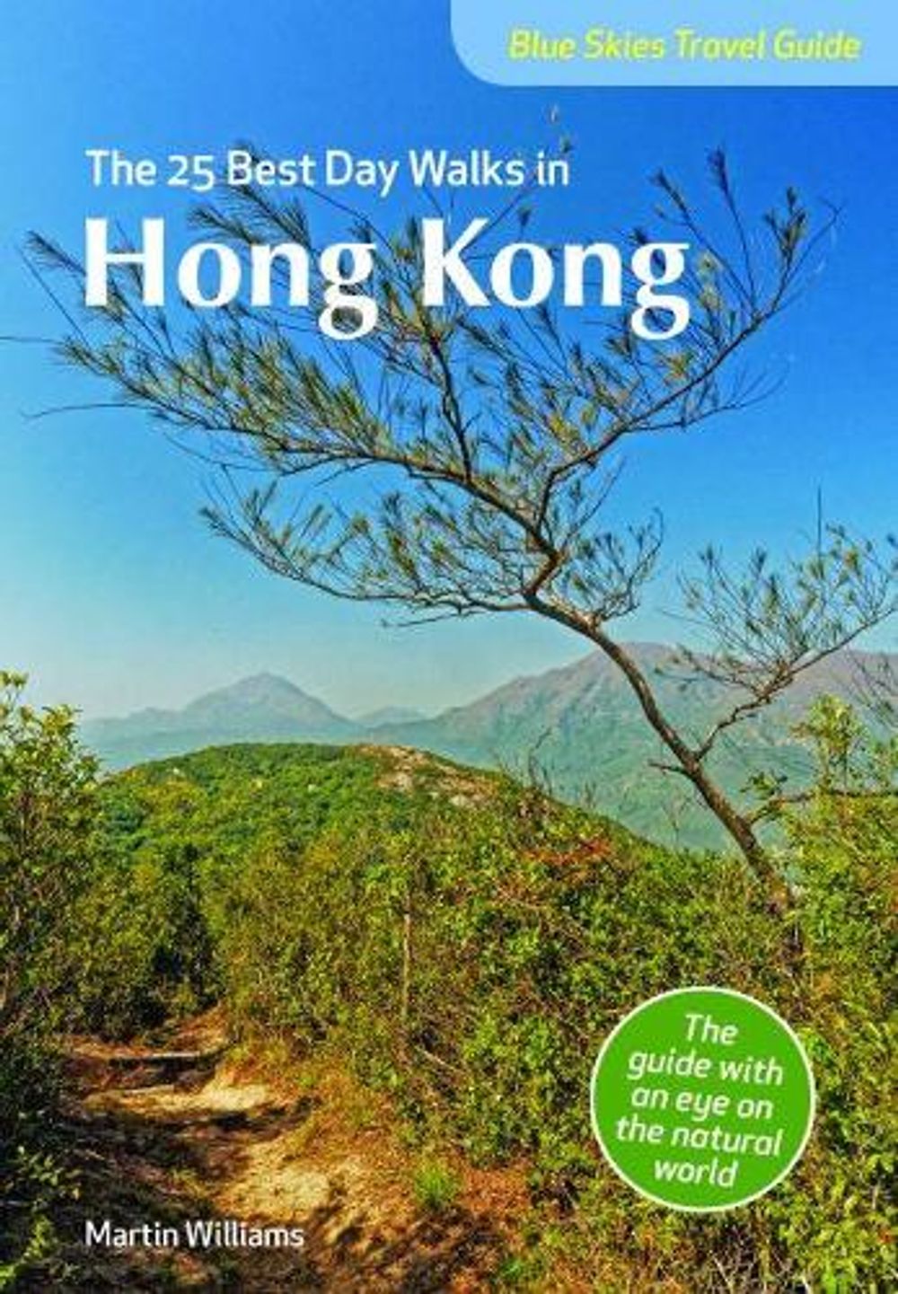 Blue Skies Guide: The 25 Best Day Walks in Hong Kong by Martin Williams ...
