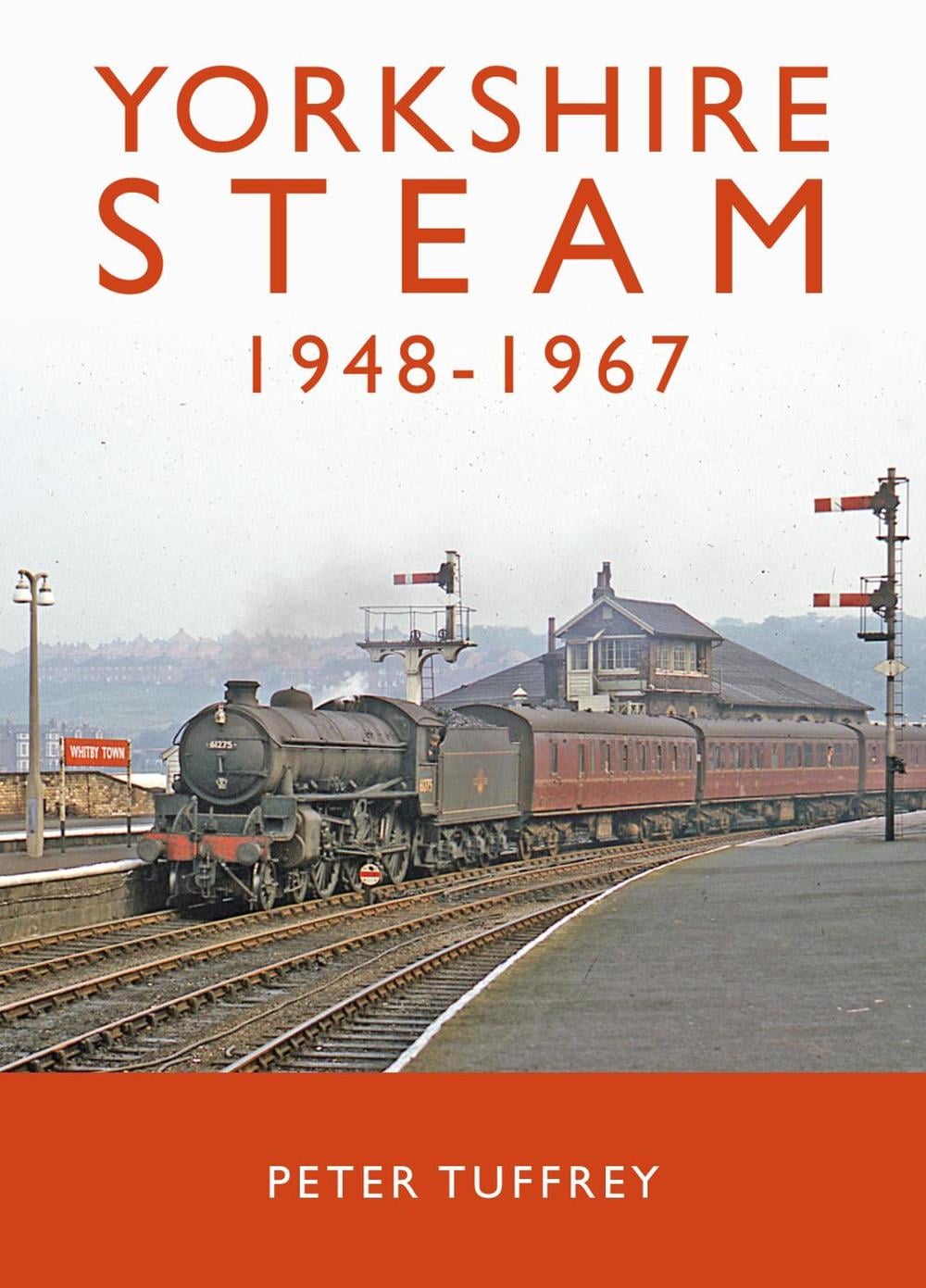 Yorkshire Steam 1948-1968 by Peter Tuffrey, Hardcover, 9781912101252 ...