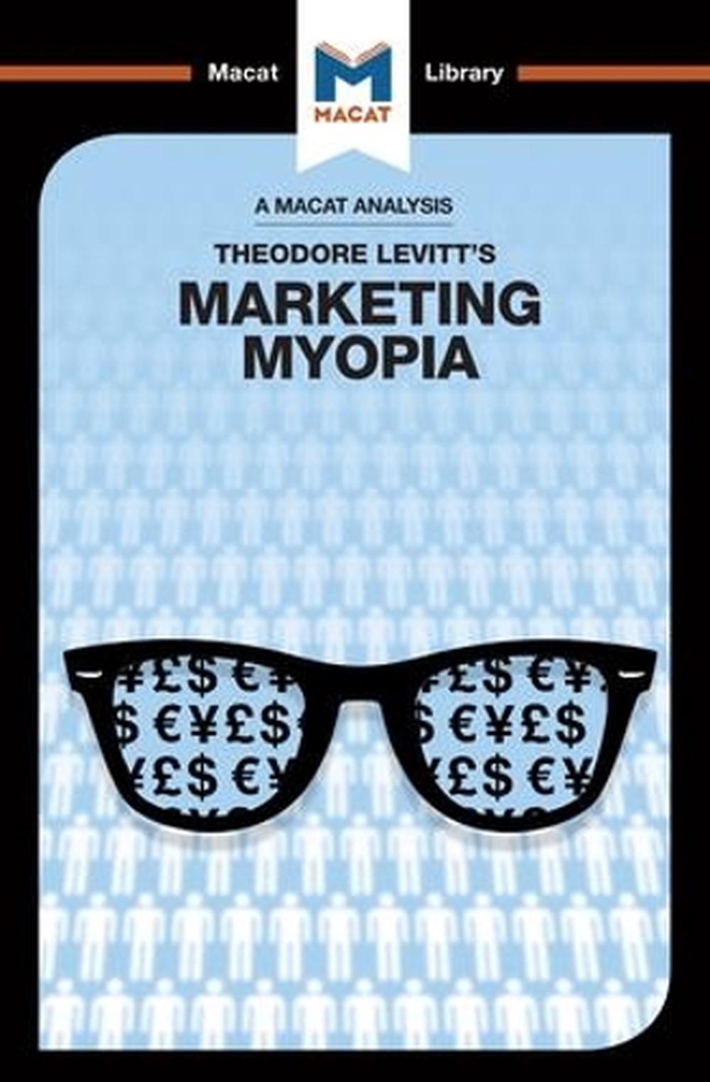 An Analysis of Theodore Levitt's Marketing Myopia by Monique Diderich ...