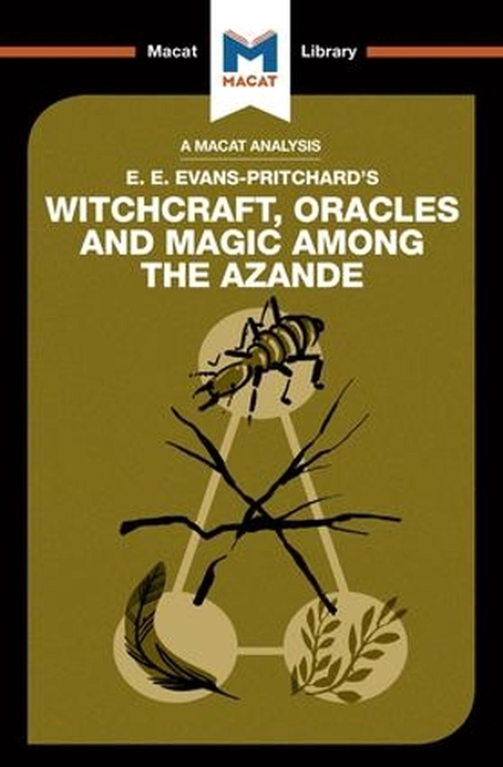 An Analysis of E.E. Evans-Pritchard's Witchcraft, Oracles and Magic ...