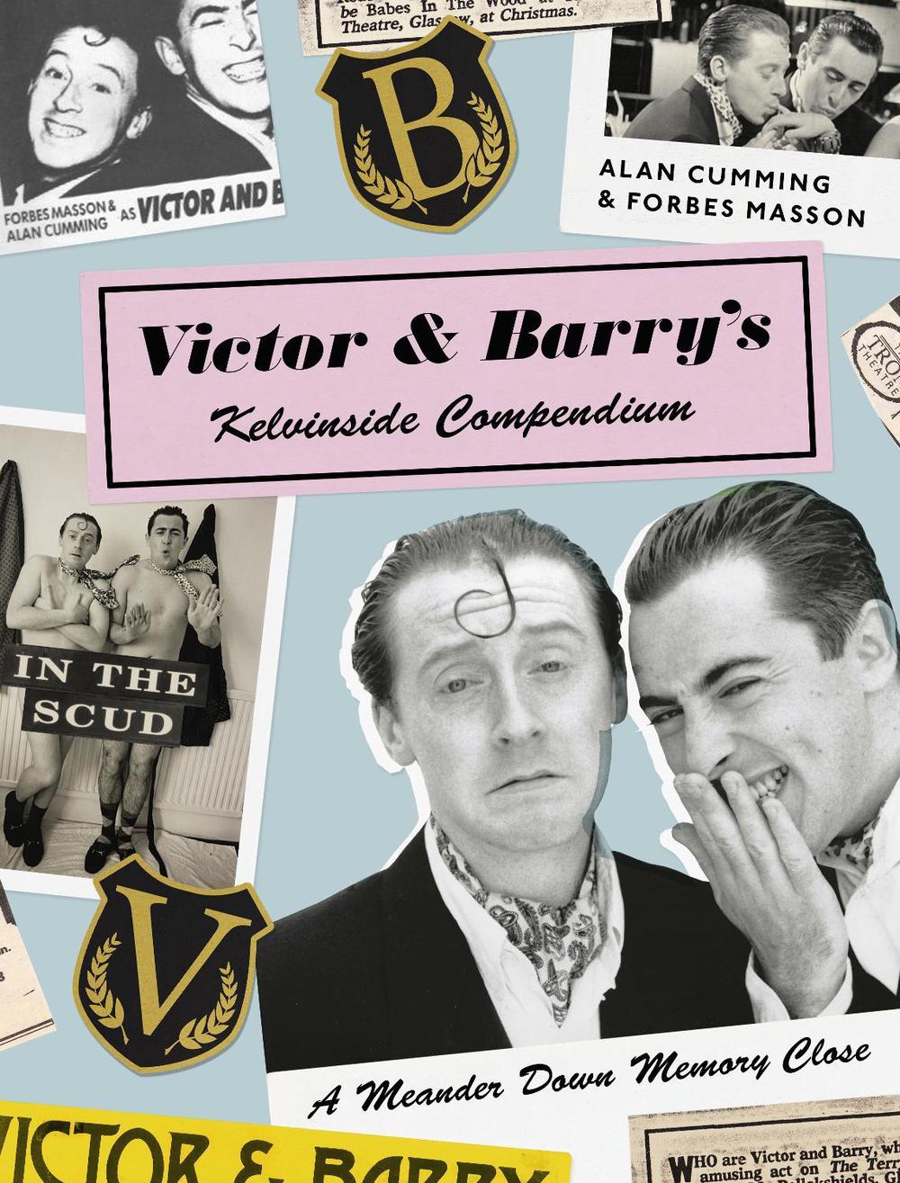 Victor and Barry's Kelvinside Compendium by Alan Cumming, Hardcover ...