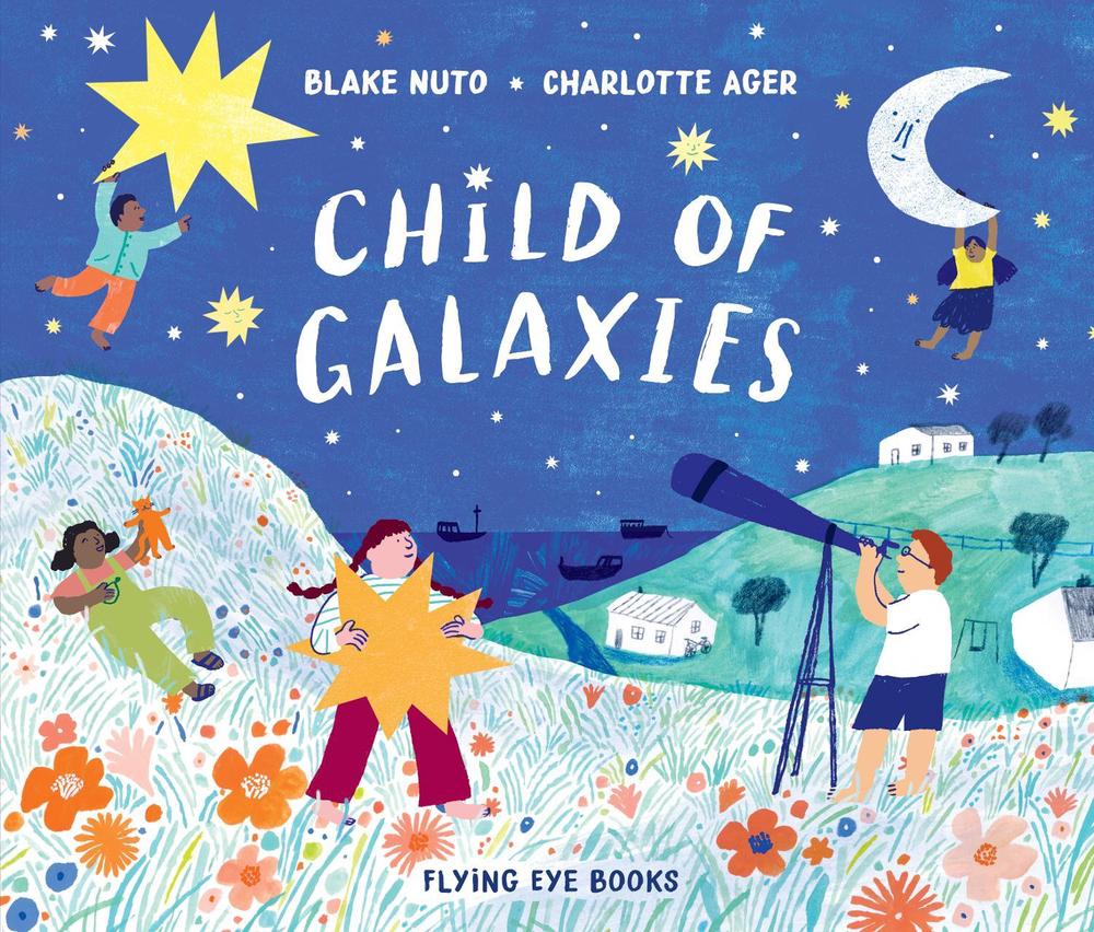 Child of Galaxies by Blake Nuto, Hardcover, 9781912497423 | Buy online ...