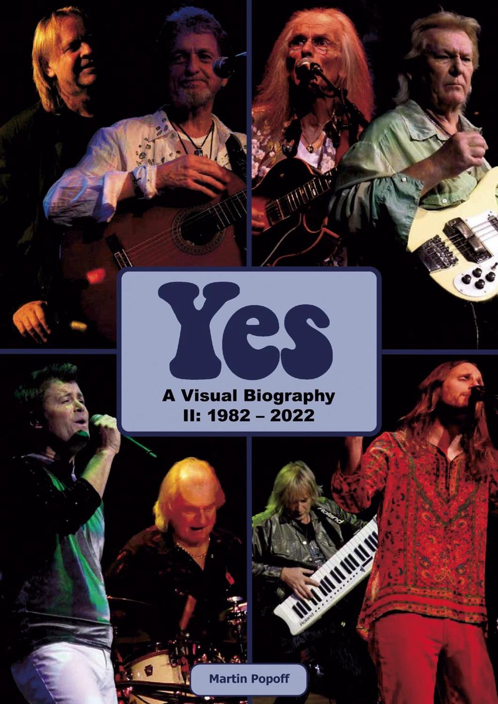 Yes: A Visual Biography II: 1982 – 2022 by Martin Popoff, Hardcover ...