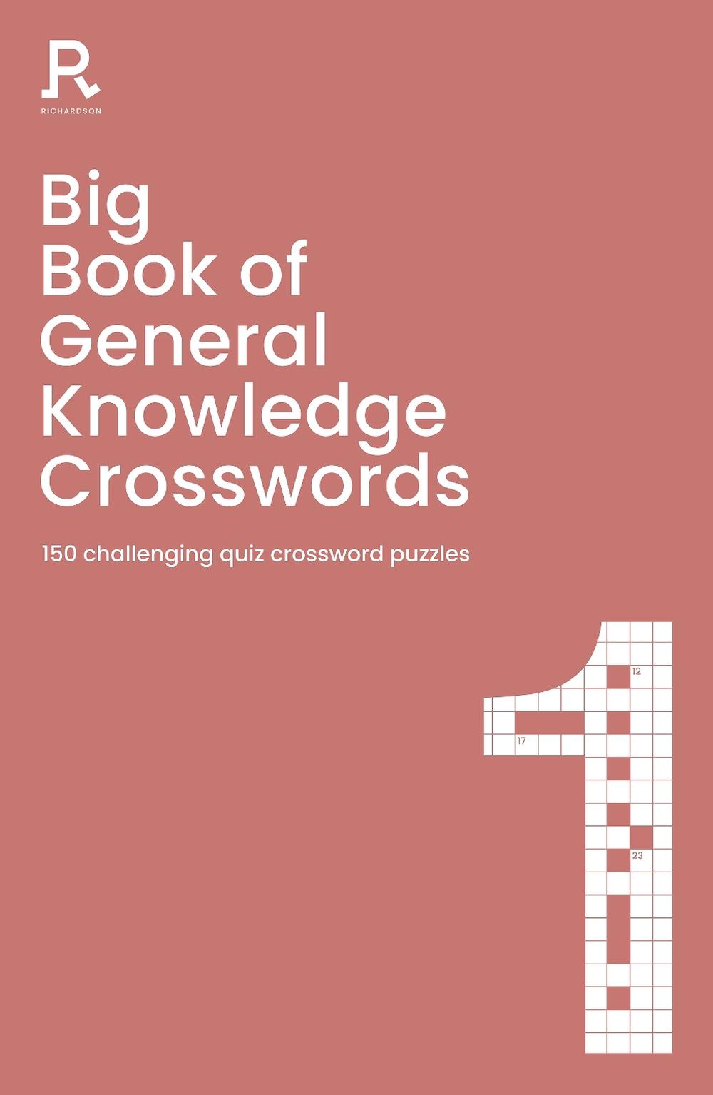 Big Book of General Knowledge Crosswords Book 1 by Richardson Puzzles ...