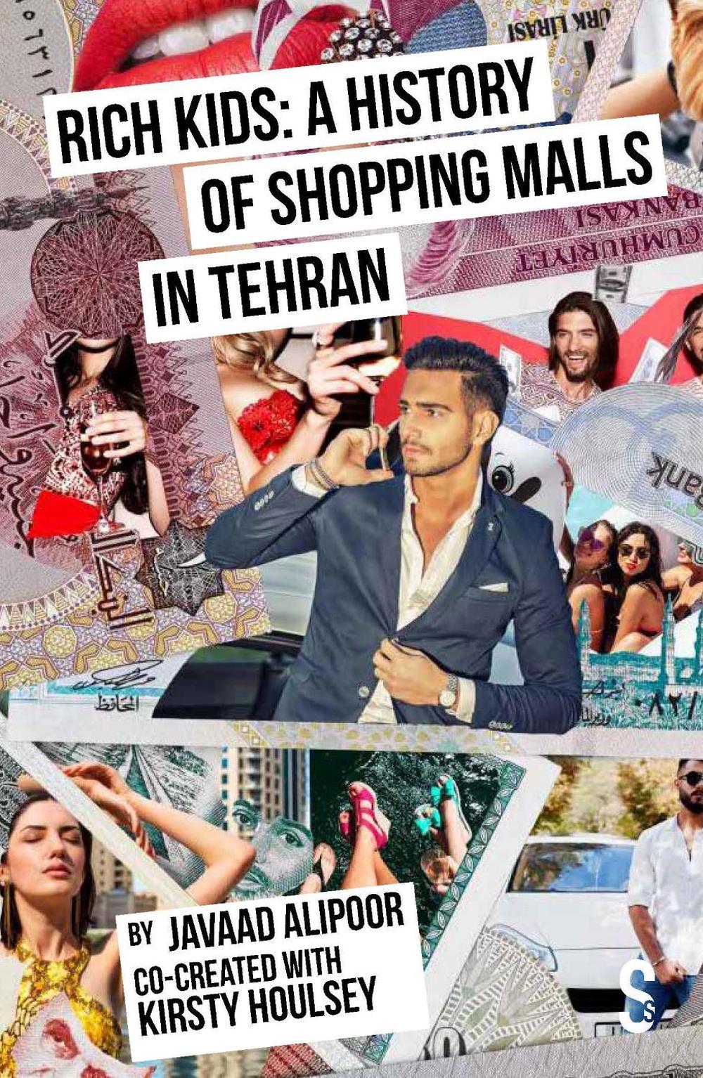 Rich Kids: A History of Shopping Malls in Tehran by Javaad Alipoor ...