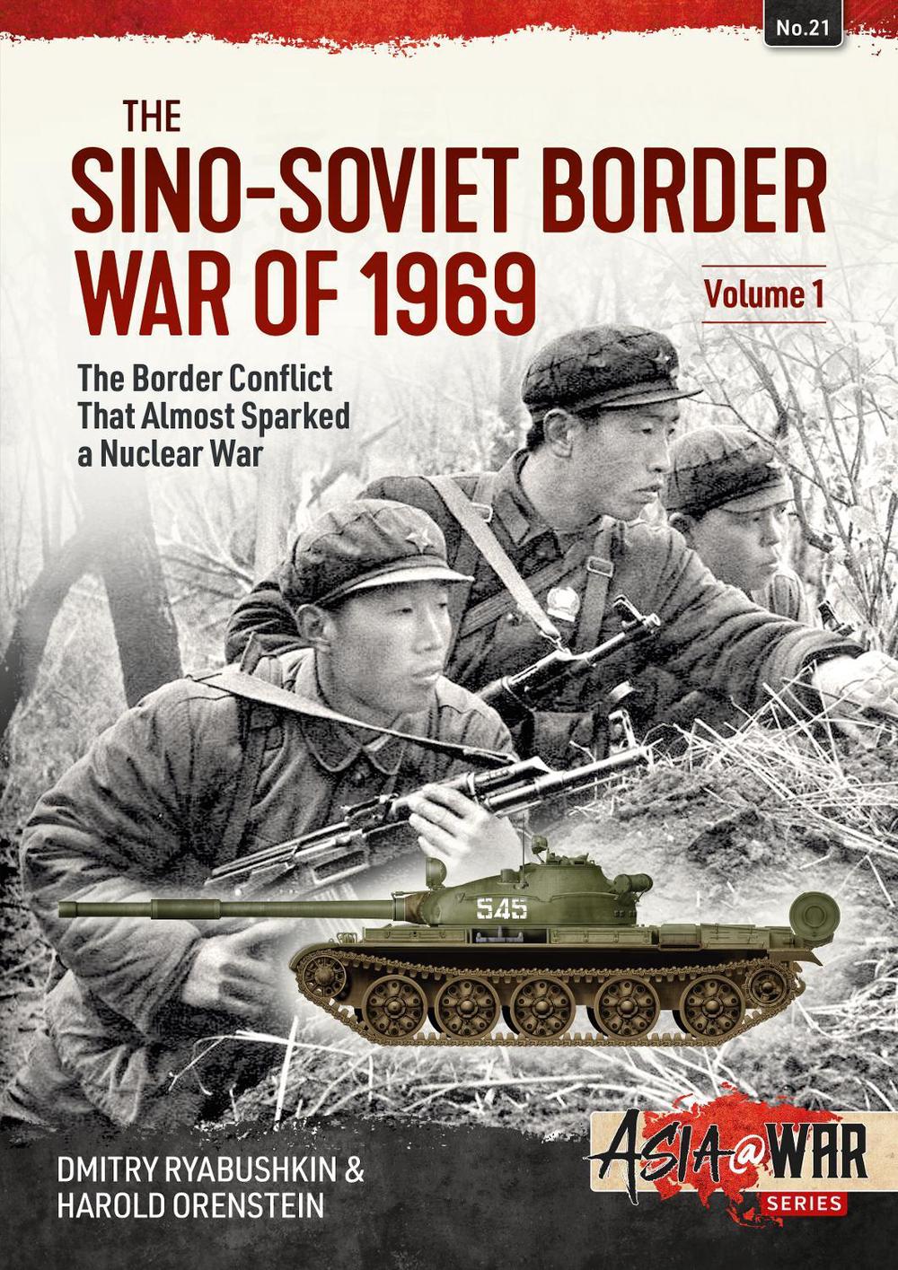 The Sino-Soviet Border War of 1969 Volume 1 by Dmitry Ryabushkin ...