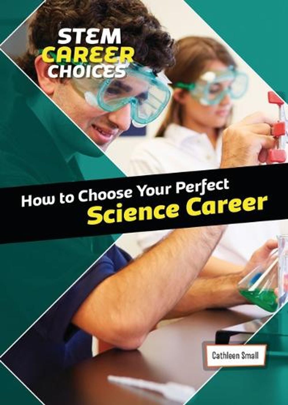 How to Choose Your Perfect Science Career by Cathleen Small, Hardcover ...