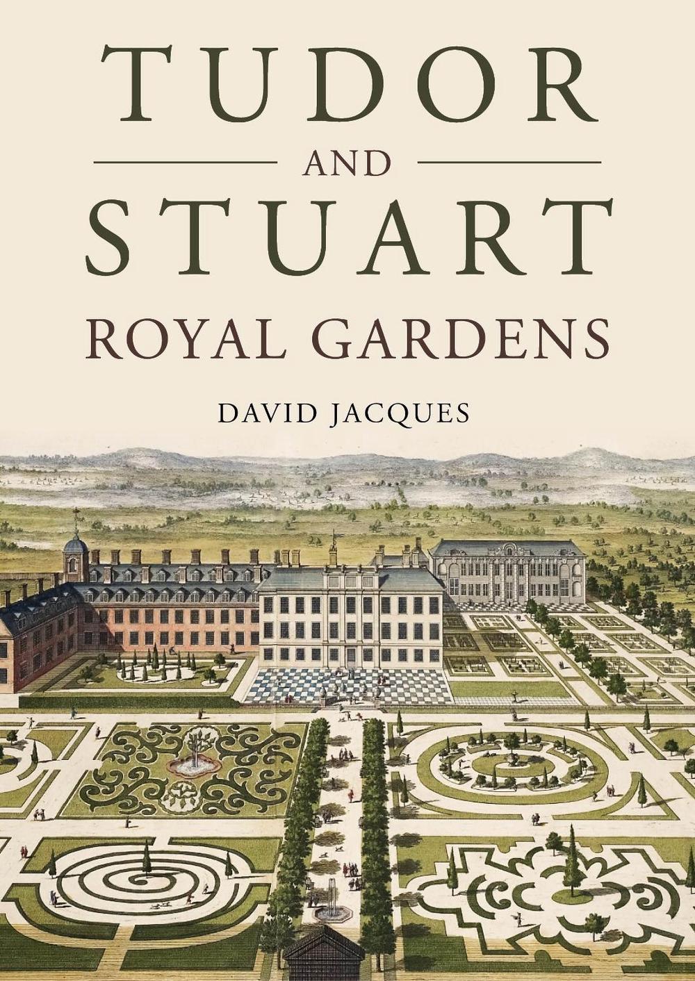 Tudor and Stuart Royal Gardens by David Jacques, Paperback ...