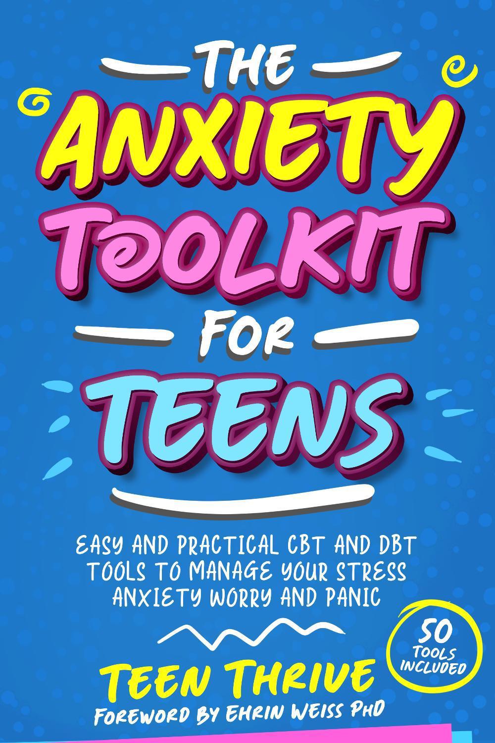 The Anxiety Toolkit for Teens by Teen Thrive, Paperback, 9781914986116 ...