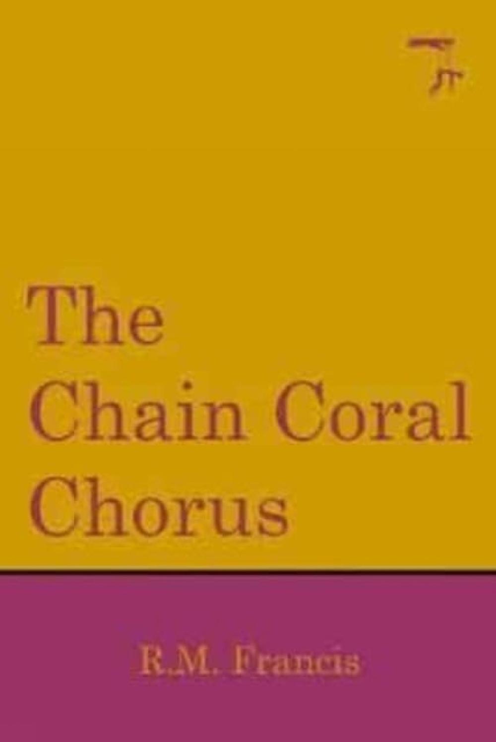 The Chain Coral Chorus by R.M Francis, Paperback, 9781915533104 | Buy ...