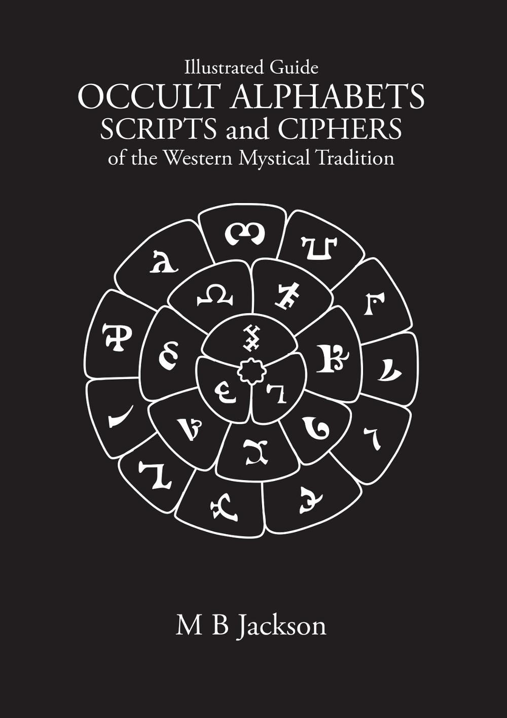 Occult Alphabets Scripts and Ciphers by Mark Jackson, Paperback ...