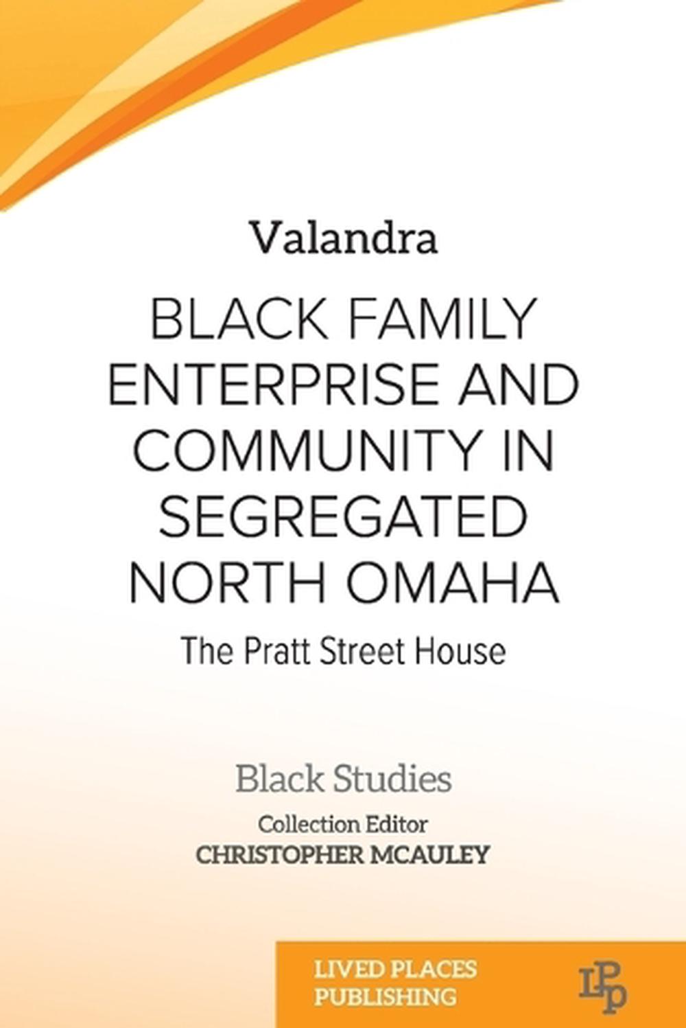 Black Family Enterprise and Community in Segregated North Omaha by Dr ...