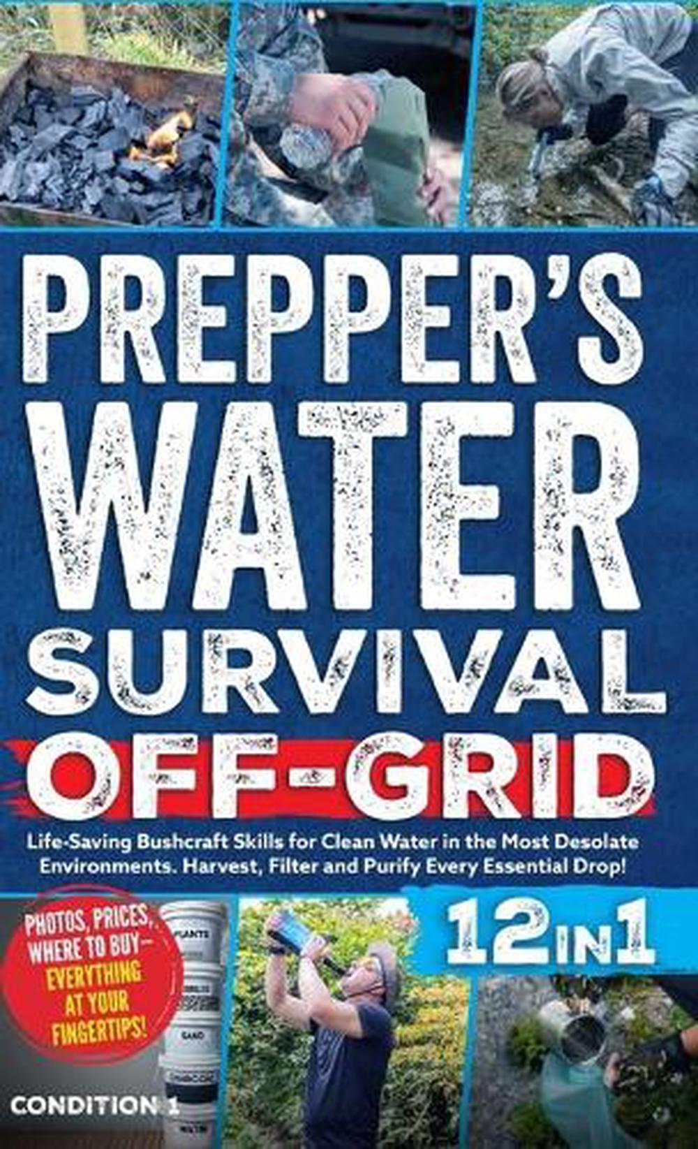 Prepper's Water Survival Off-Grid by Condition 1 Ready, Hardcover ...