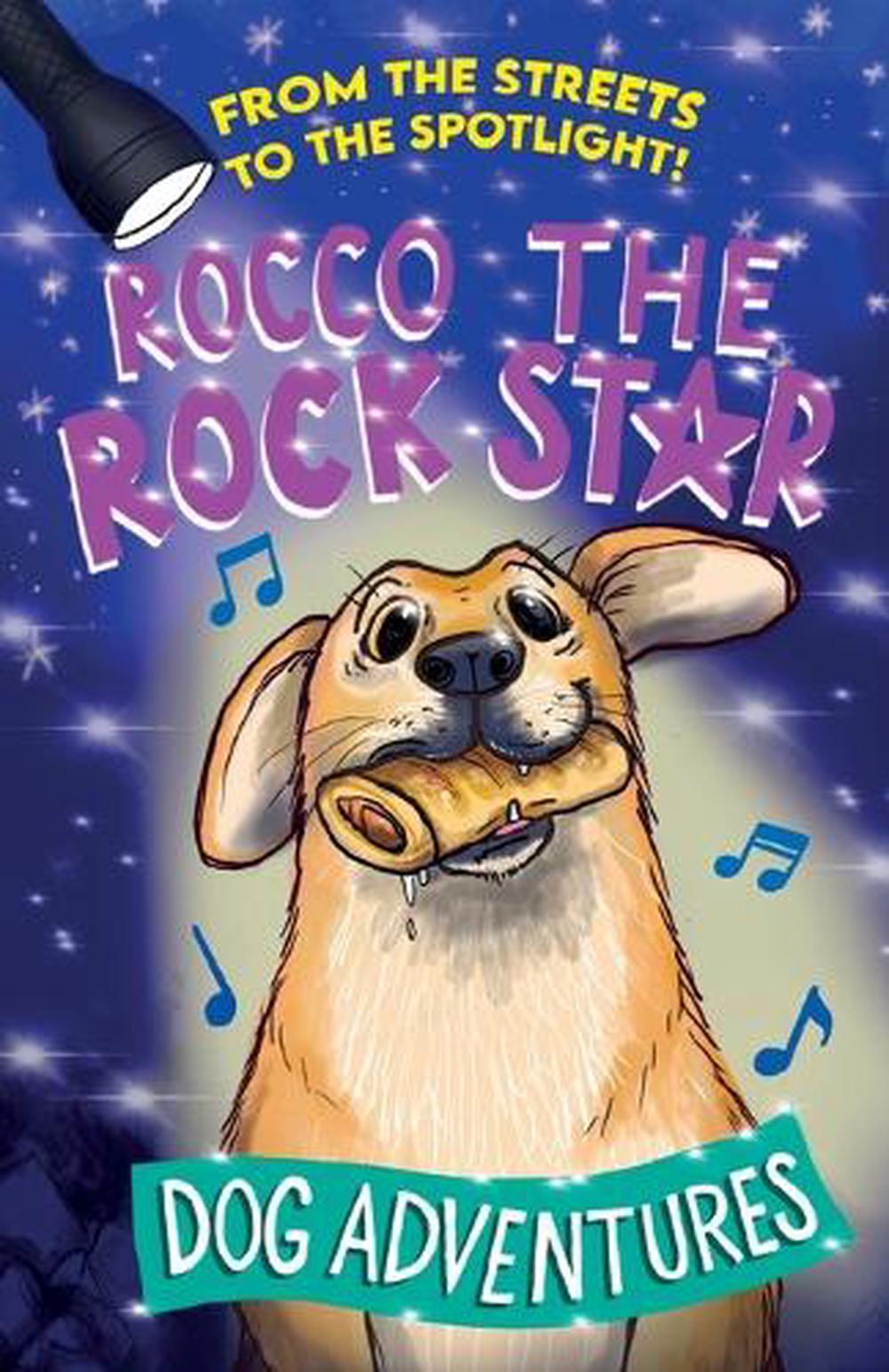 From the Streets to the Spotlight Rocco the Rock Star Dog Adventures by ...