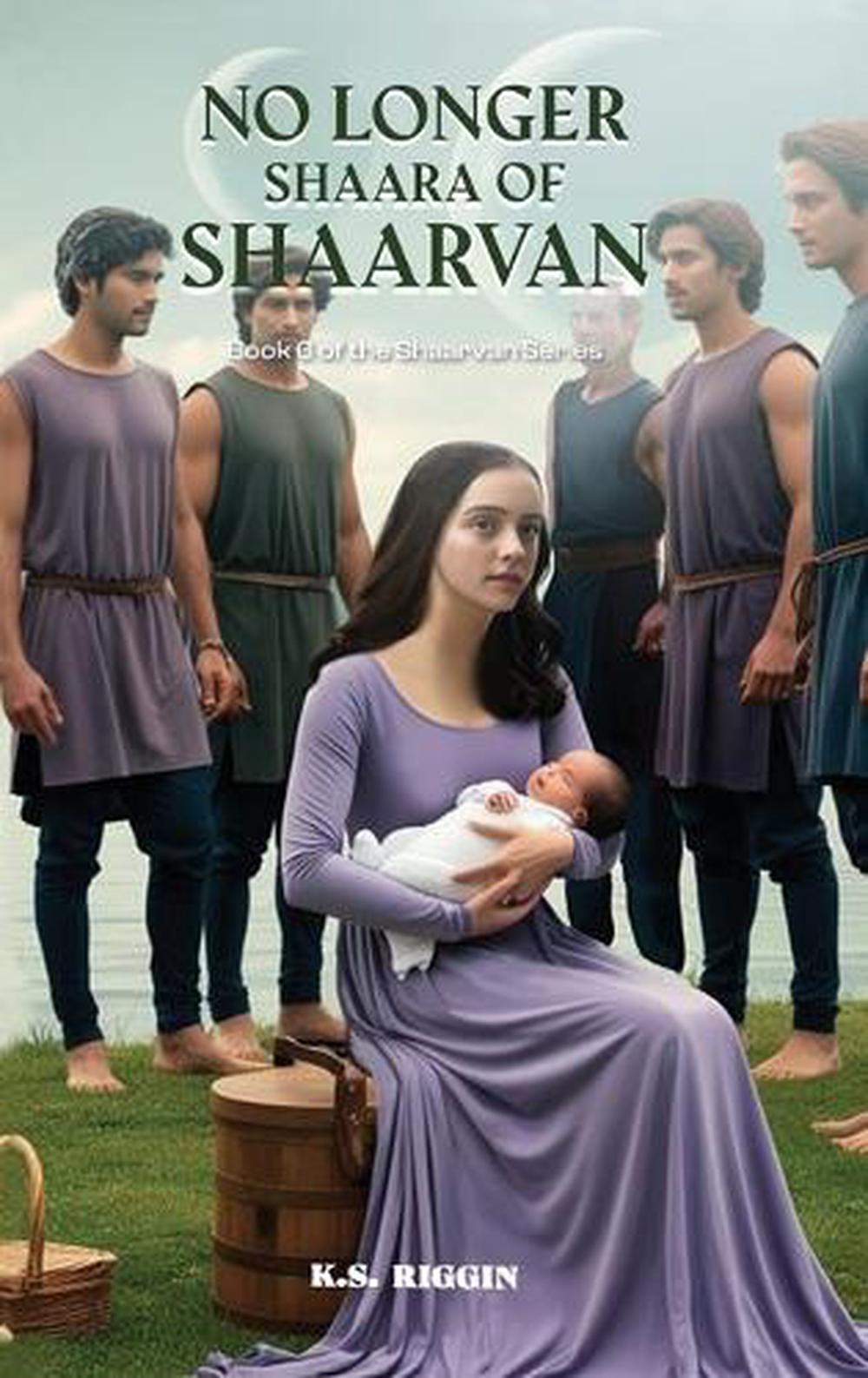 No Longer Shaara of Shaarvan by K.S. Riggin, Hardcover, 9781917907910 ...