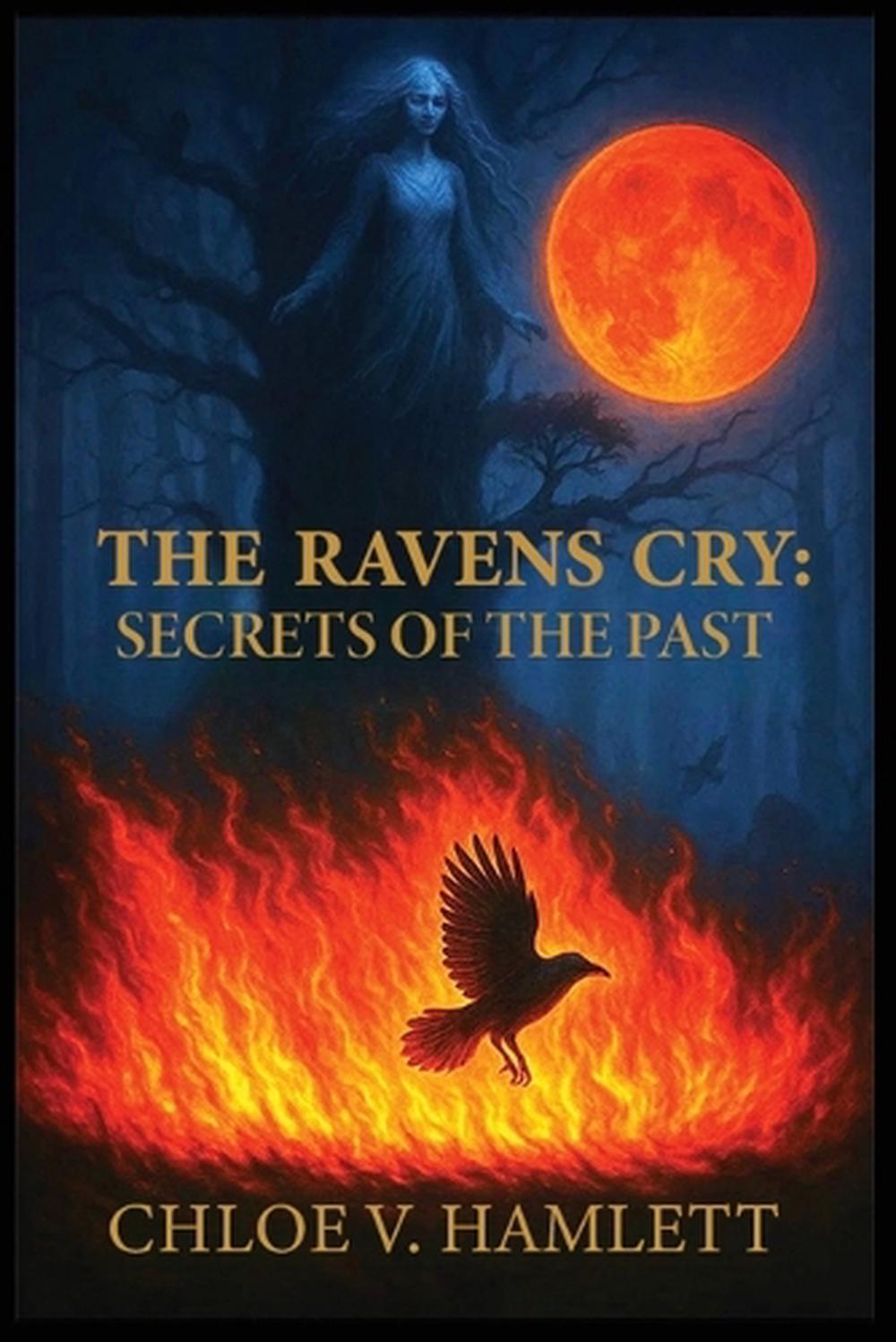 The Ravens Cry by Chloe V. Hamlett, Paperback, 9781918011142 | Buy ...