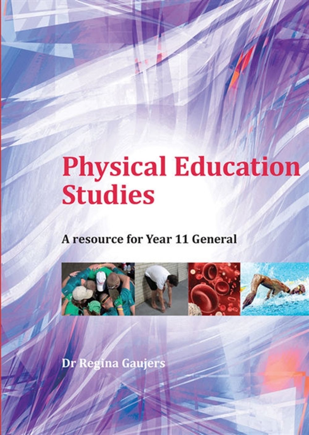 Physical Education Studies: Year 11 General by Dr Regina Gaujers ...