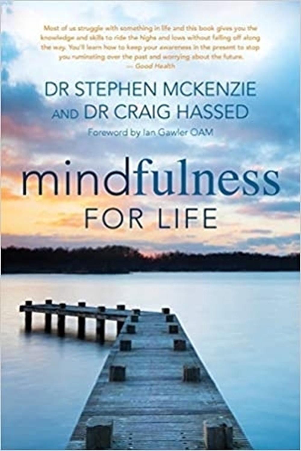Mindfulness for Life by Craig Hassed, Paperback, 9781922539014 | Buy ...