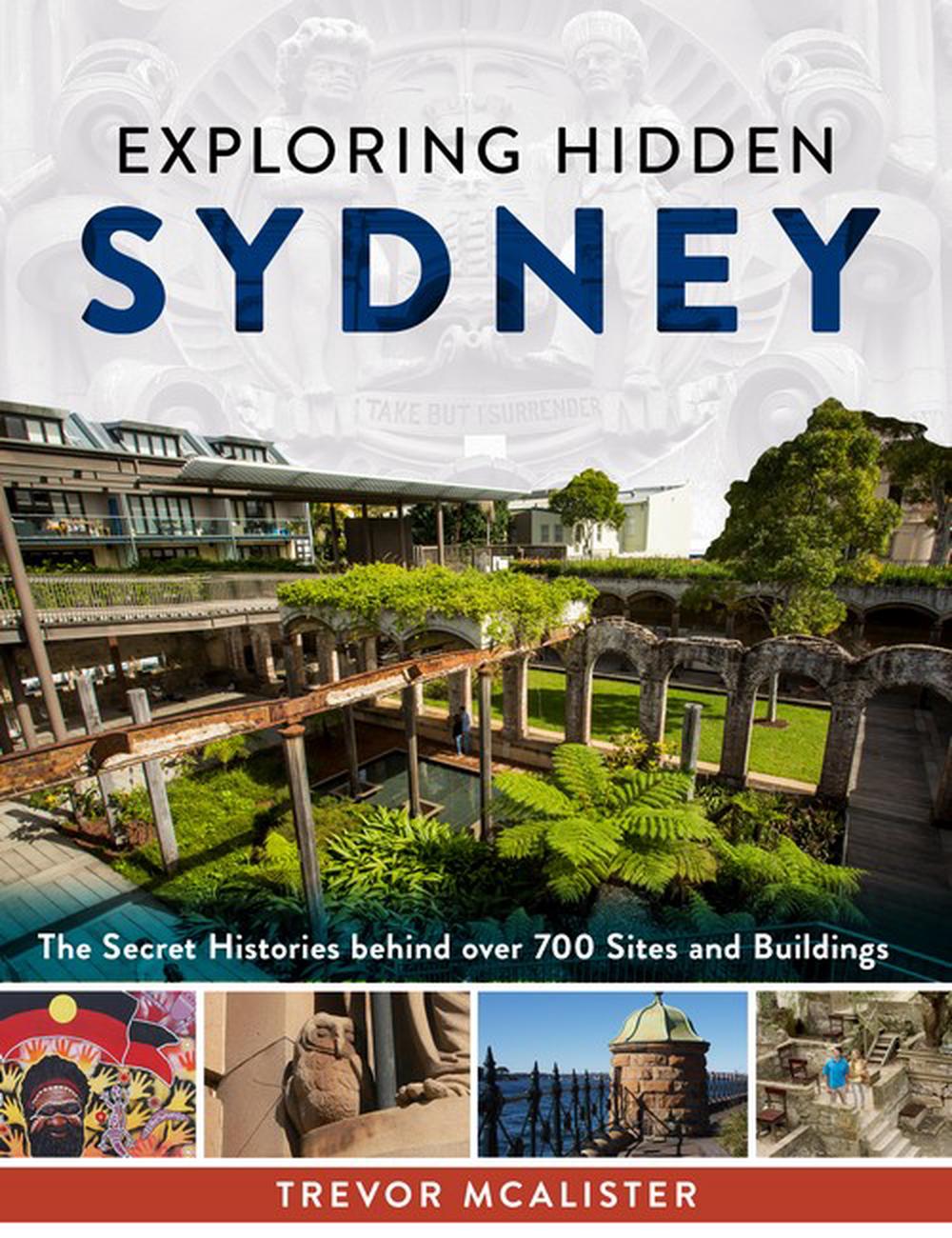 Exploring Hidden Sydney by Trevor McAlister, Paperback, 9781922800022 ...