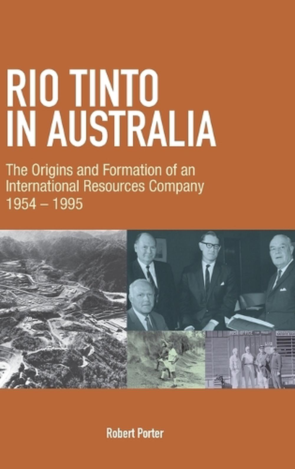 Rio Tinto in Australia by Robert Porter, Hardcover, 9781922815637 | Buy ...