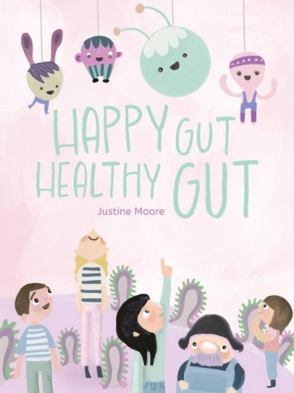 Happy Gut, Healthy Gut by Justine Moore, Paperback, 9781922833600 | Buy ...