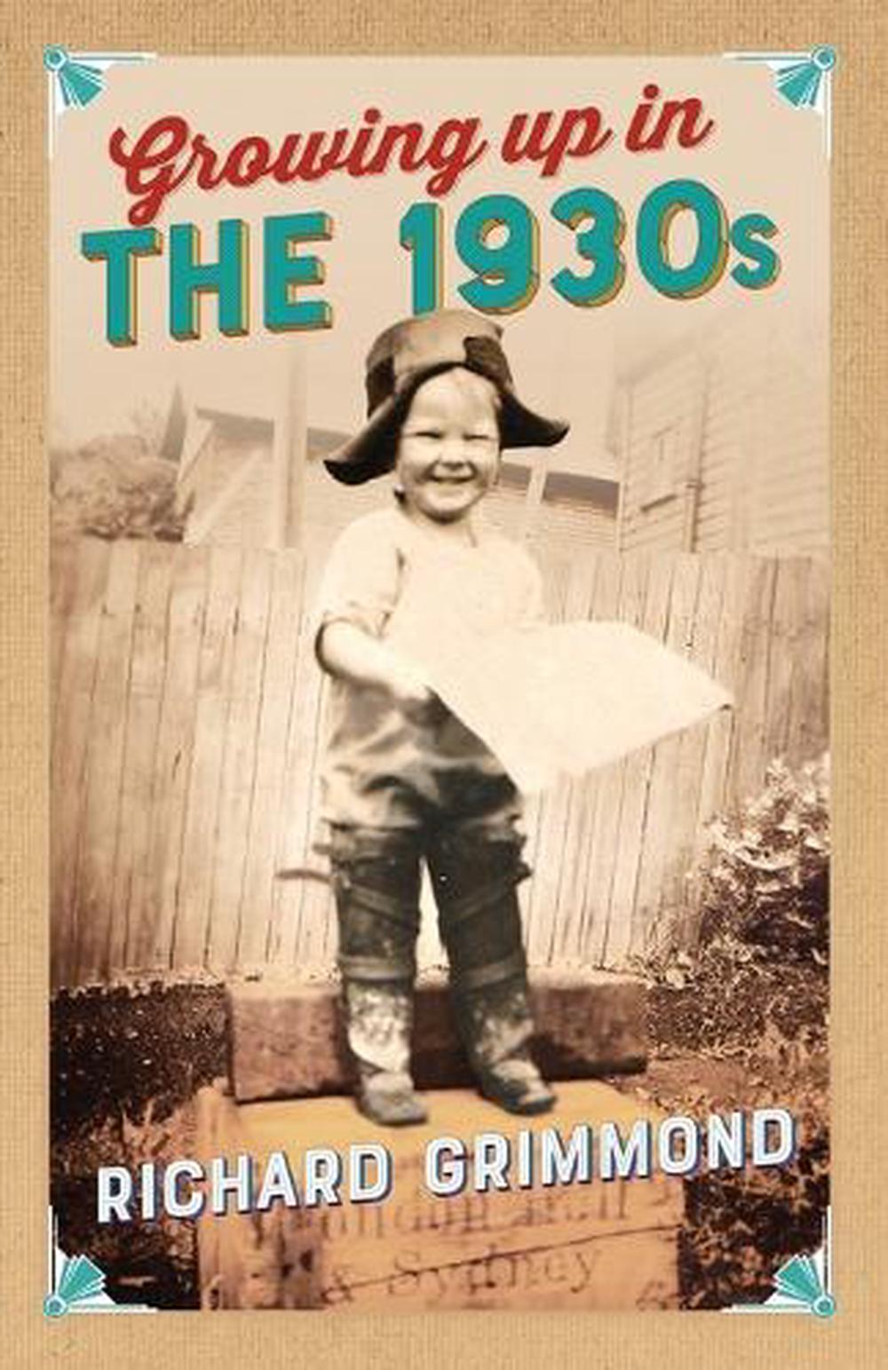 Growing Up in the 1930s by Richard Grimmond, Paperback, 9781922958563 ...