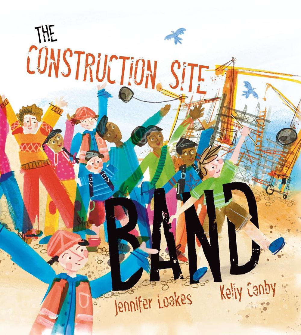 The Construction Site Band by Jennifer Loakes, Hardcover, 9781922998156 ...