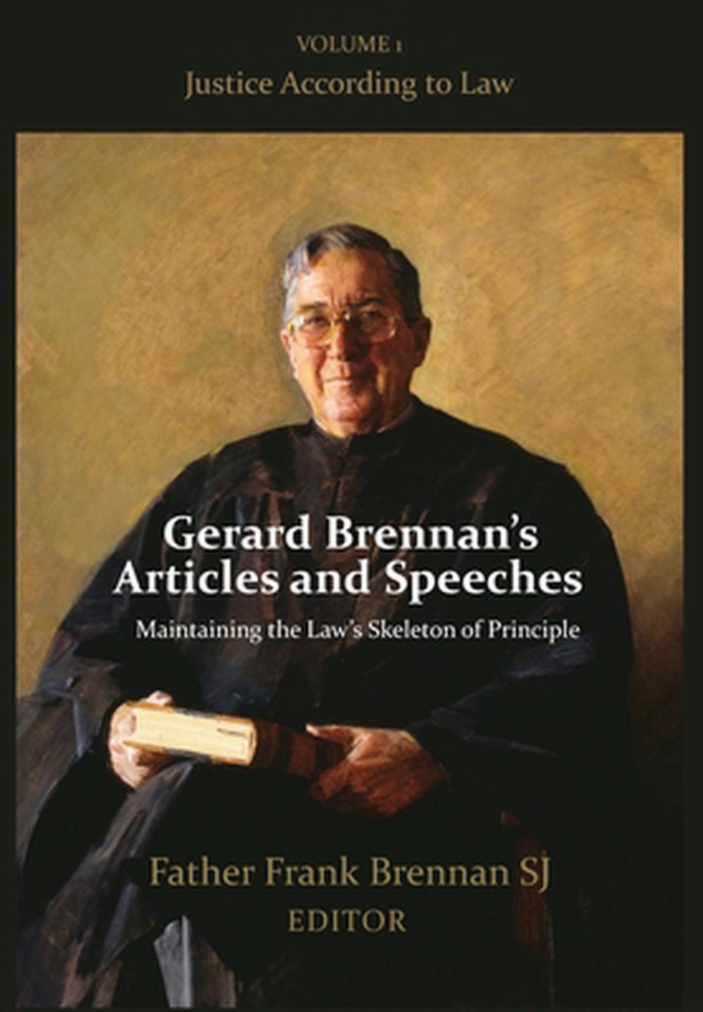 Gerard Brennan's Articles and Speeches Maintaining the Law's Skeleton of Principle by Frank ...