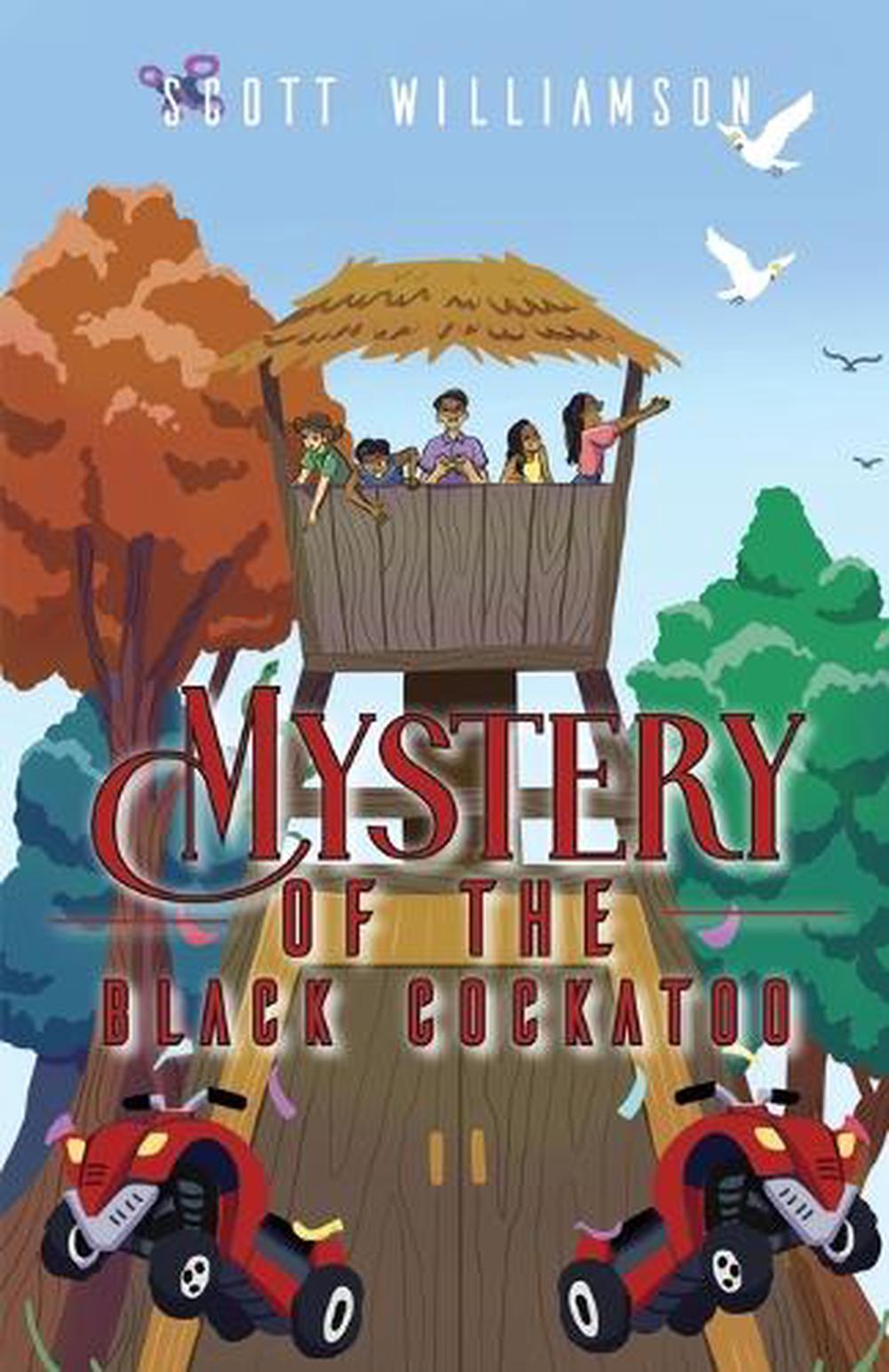 Mystery of the Black Cockatoo by Scott Williamson, Paperback ...