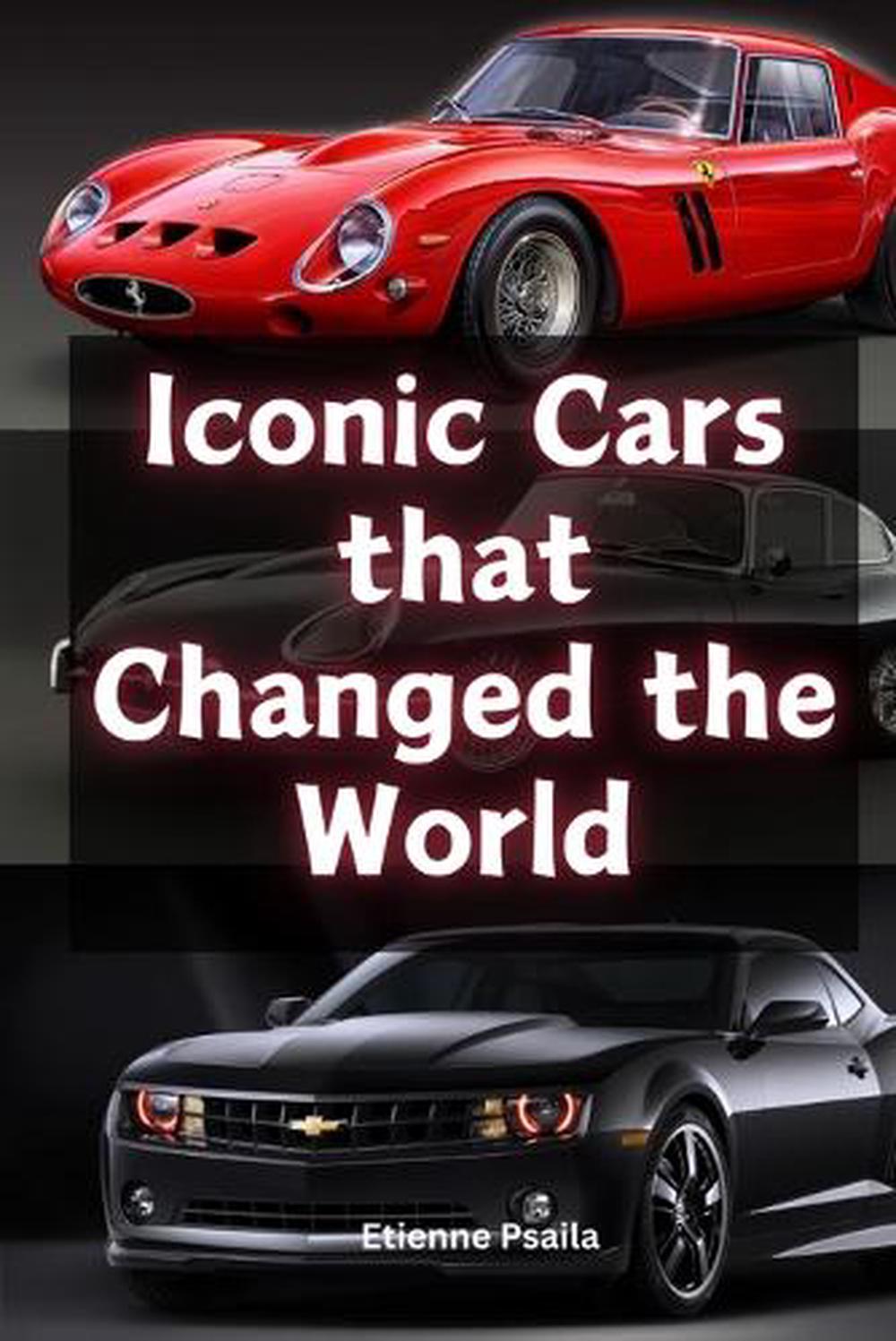 Iconic Cars that Changed the World by Etienne Psaila, Paperback ...