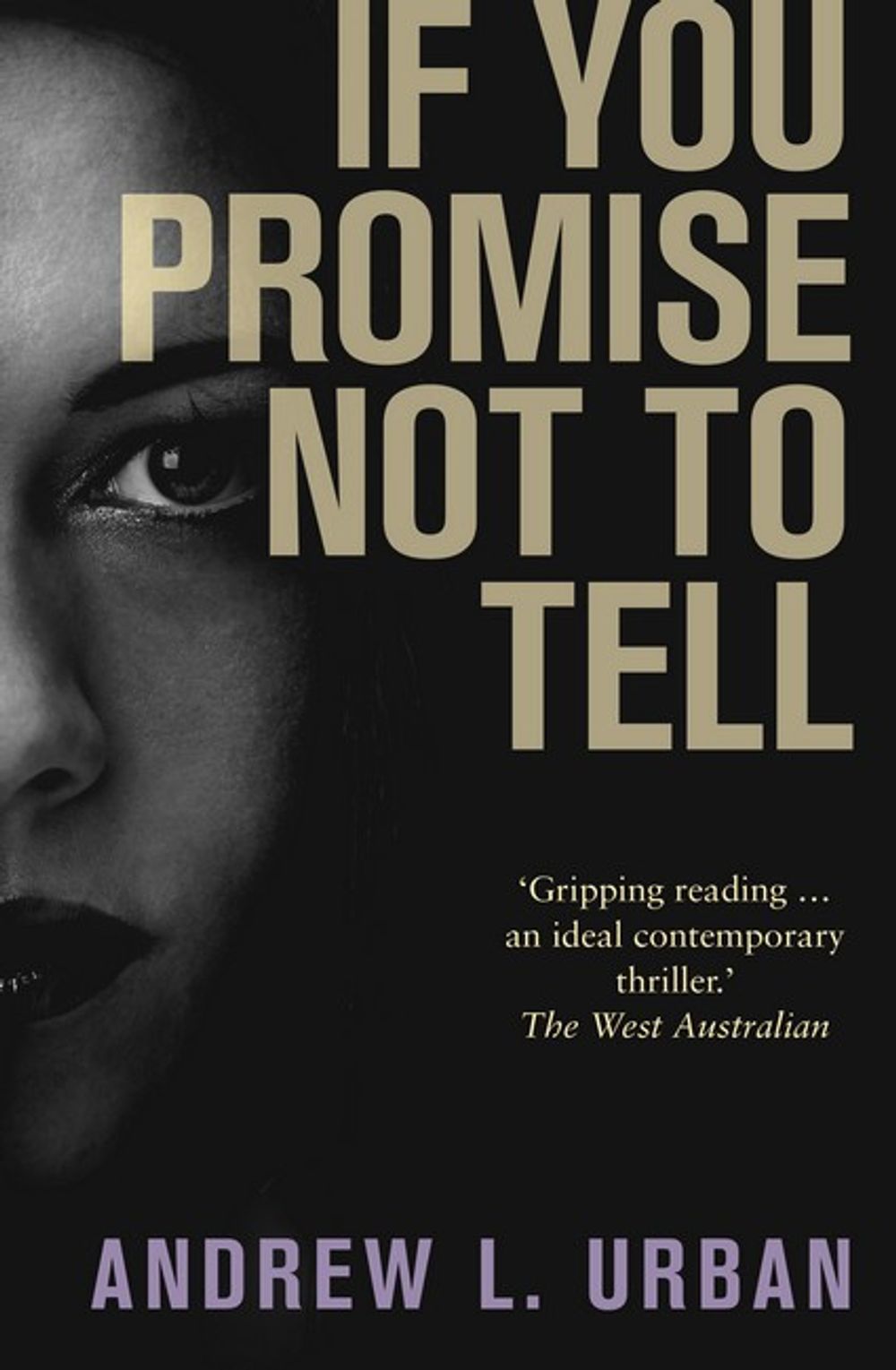 If You Promise Not to Tell by Andrew L. Urban, Paperback, 9781925642797 ...