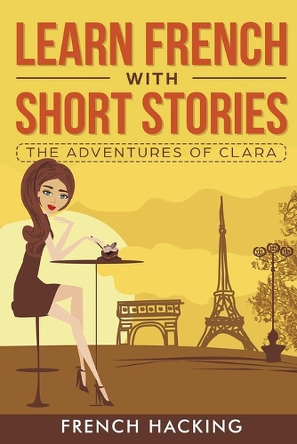 Learn French with Short Stories - The Adventures of Clara by French ...