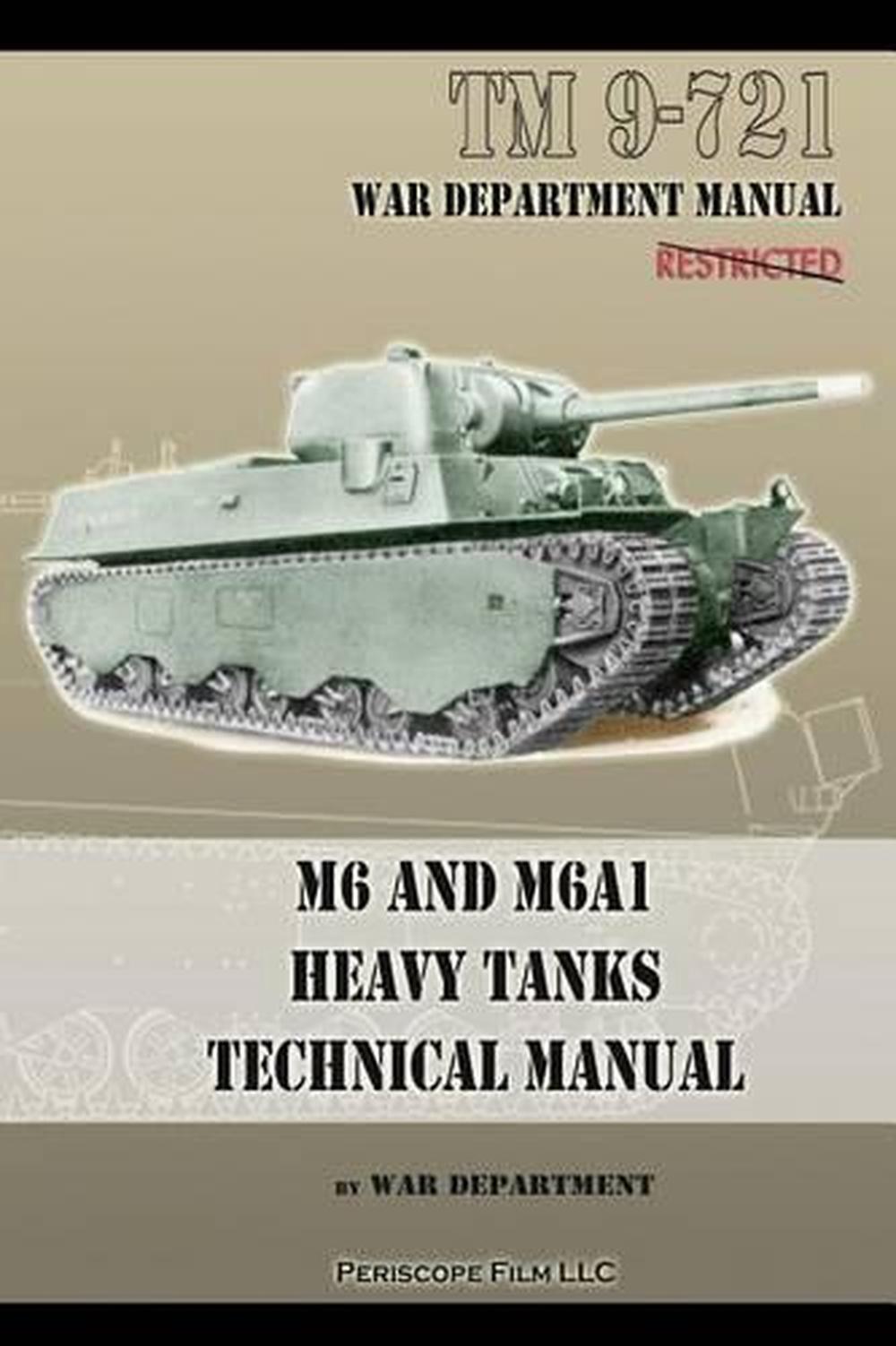 M6 and M6A1 Heavy Tanks Technical Manual by War Department, Paperback ...