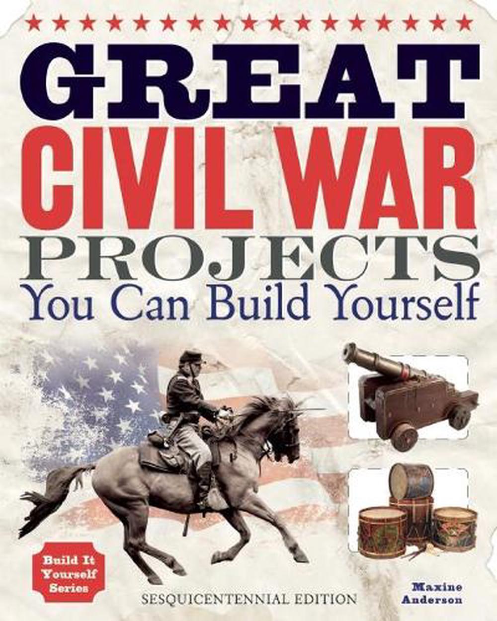 Great Civil War Projects by Maxine Anderson, Hardcover, 9781936749461 ...