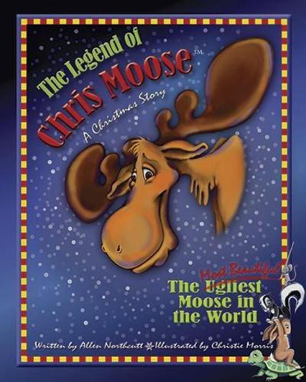 The Legend of Chris Moose: A Christmas Story by Allen Northcutt ...