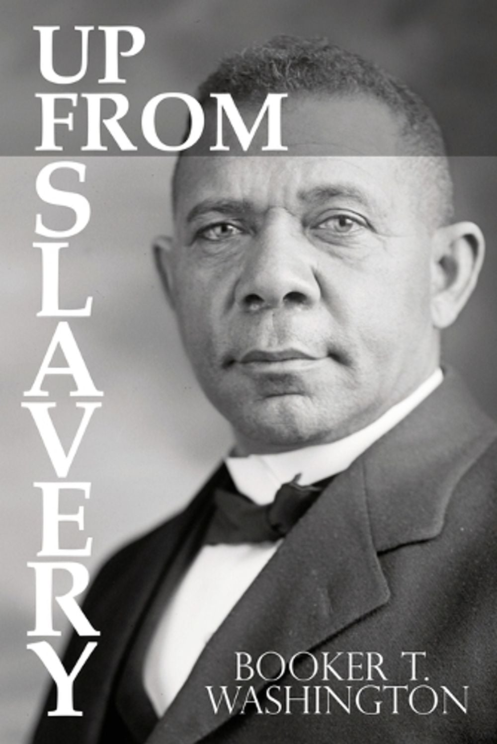 Up From Slavery by Booker T. Washington by Booker T. Washington ...