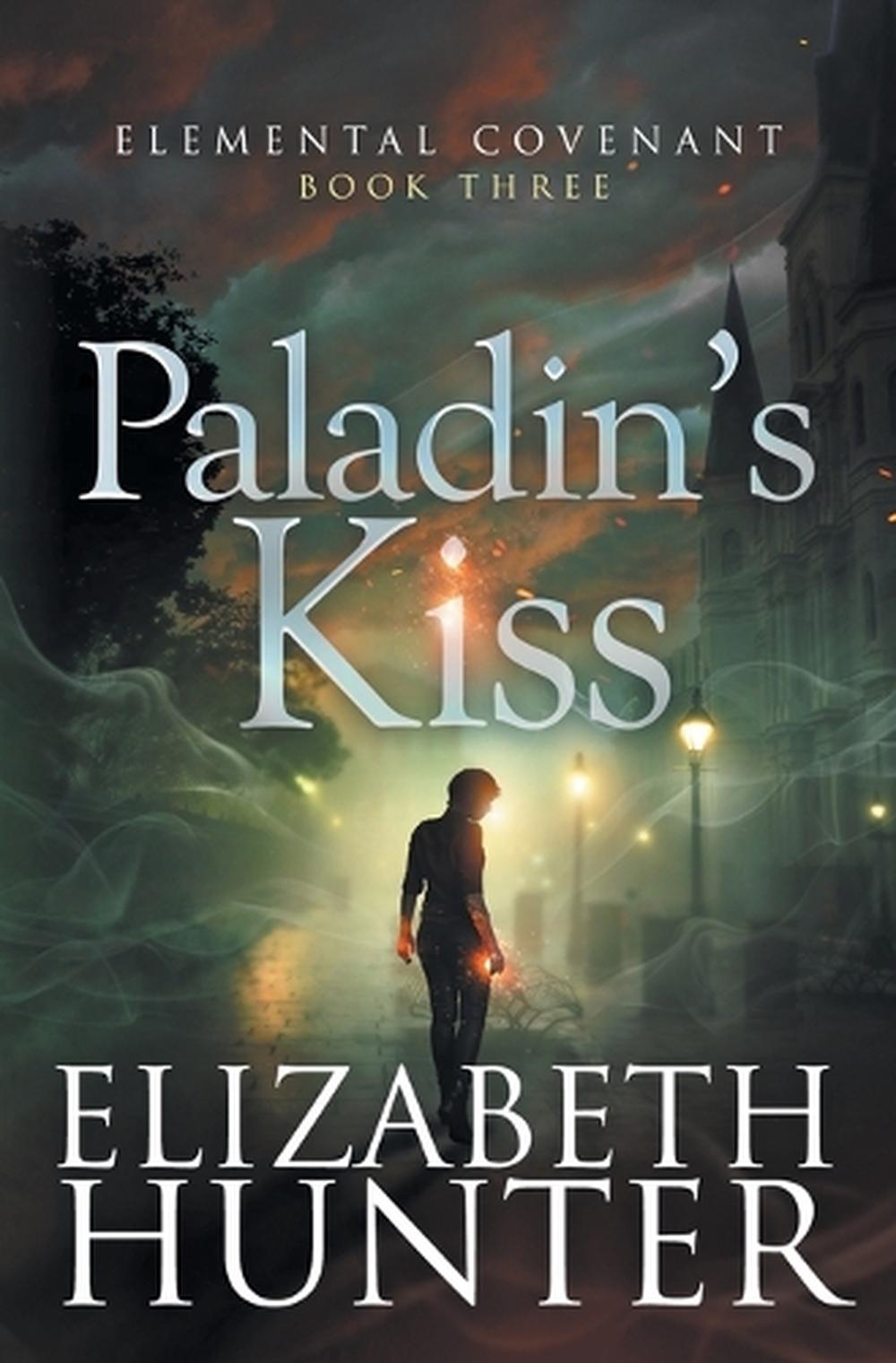 Paladin's Kiss by Elizabeth Hunter, Paperback, 9781941674970 | Buy ...