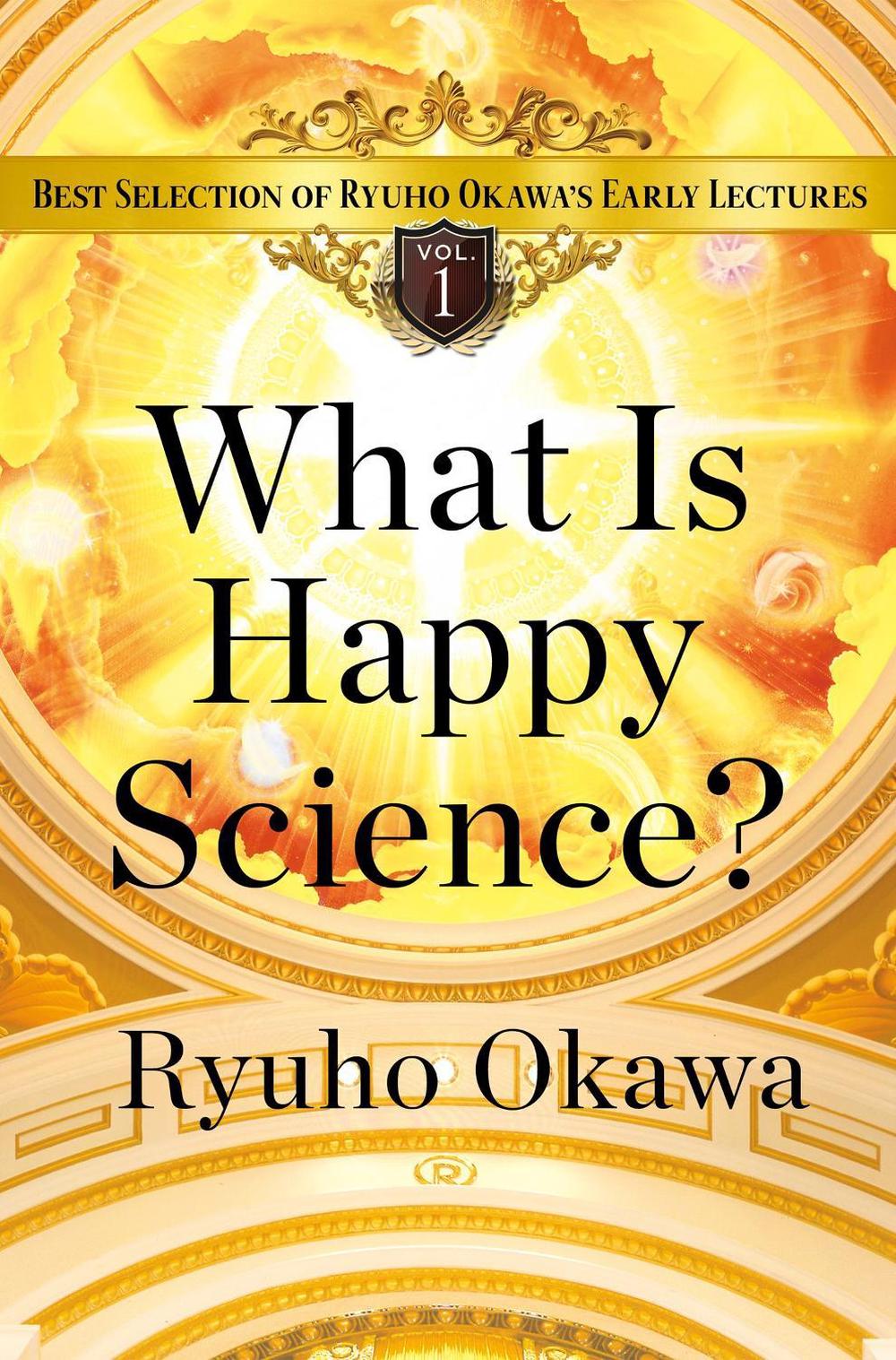 What Is Happy Science? by Ryuho Okawa, Paperback, 9781942125990 | Buy ...